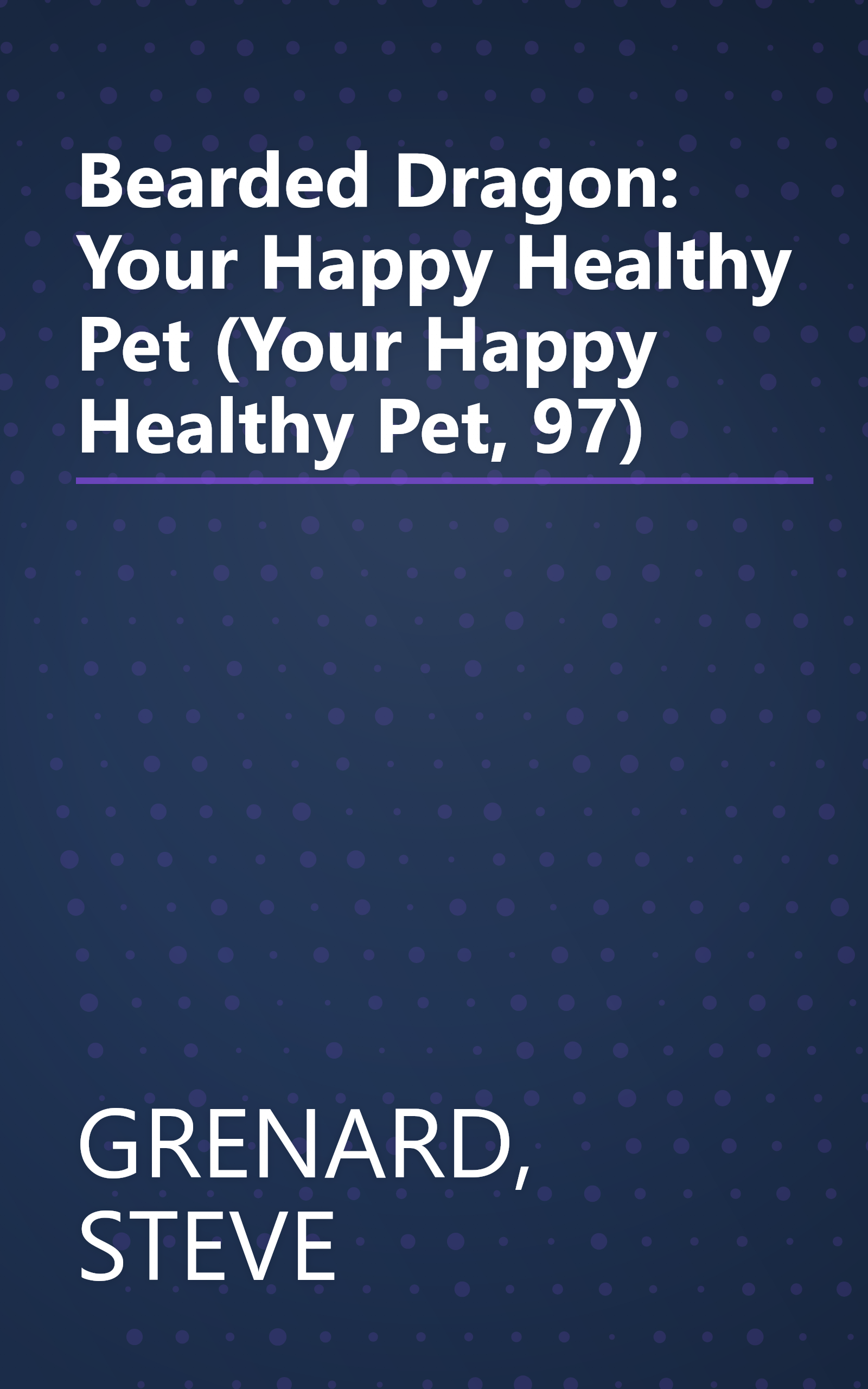 Bearded Dragon: Your Happy Healthy Pet (Your Happy Healthy Pet, 97) book cover