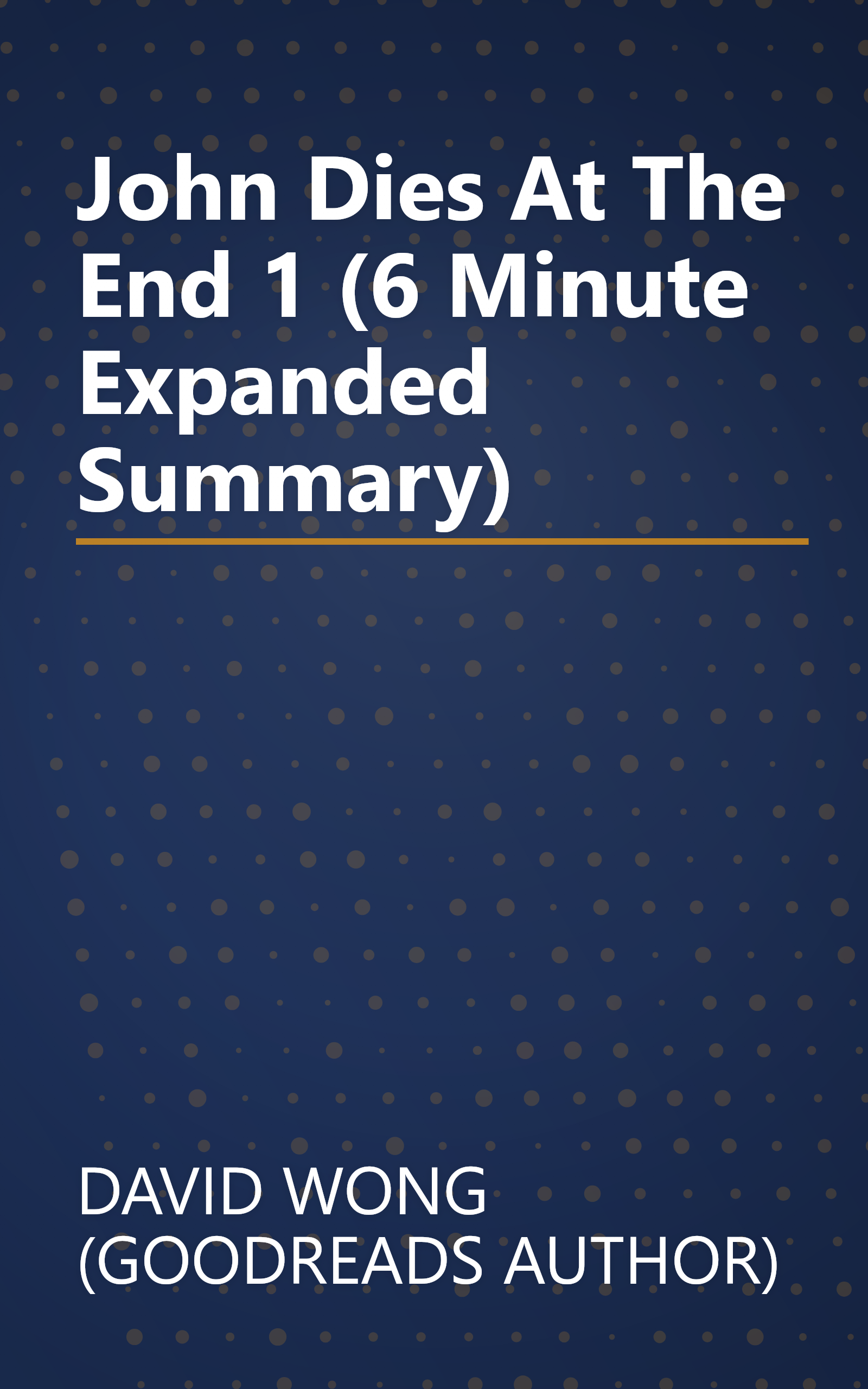 John Dies At The End 1 (6 Minute   Expanded Summary) book cover