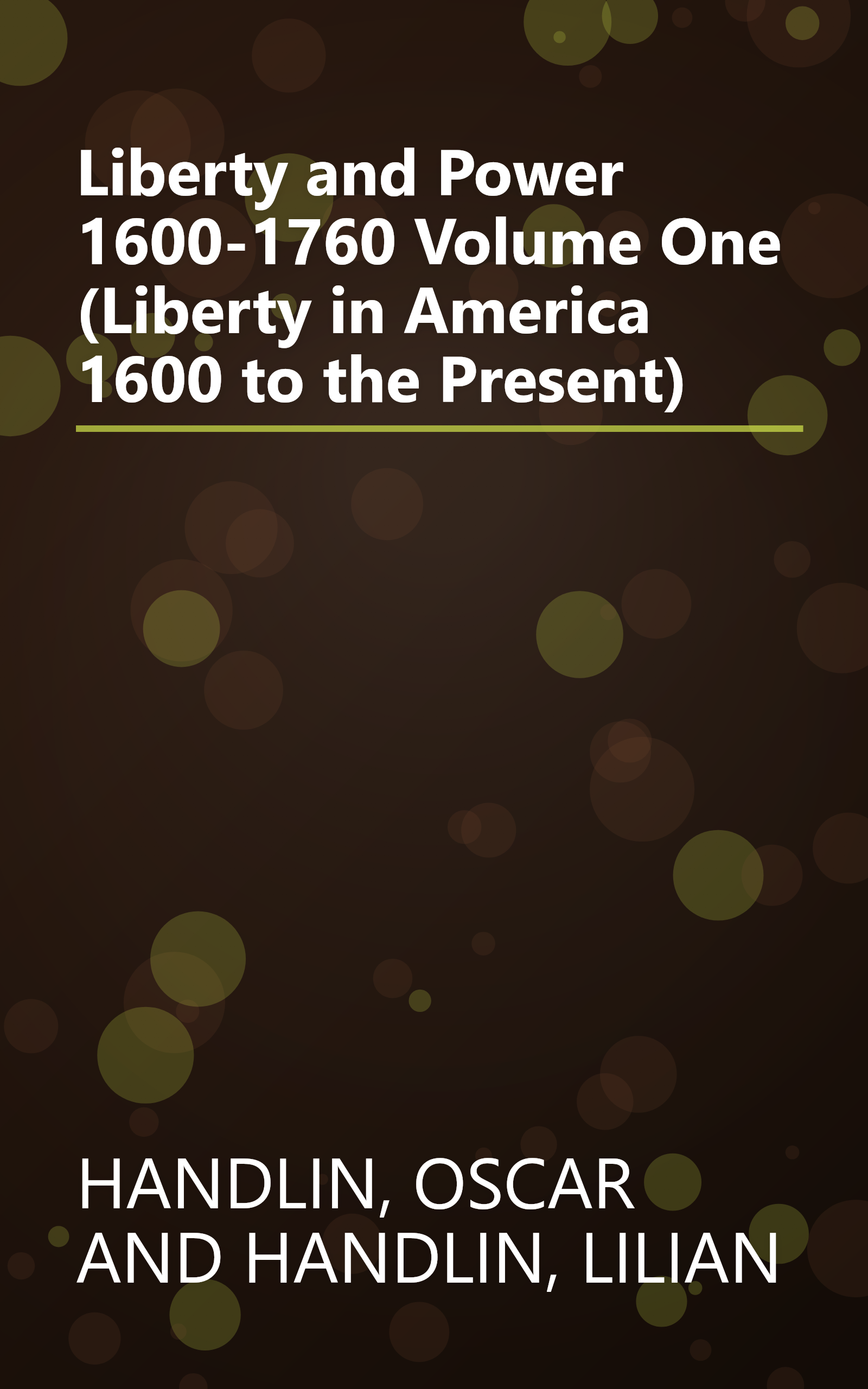 Liberty and Power 1600-1760 Volume One (Liberty in America 1600 to the Present) book cover