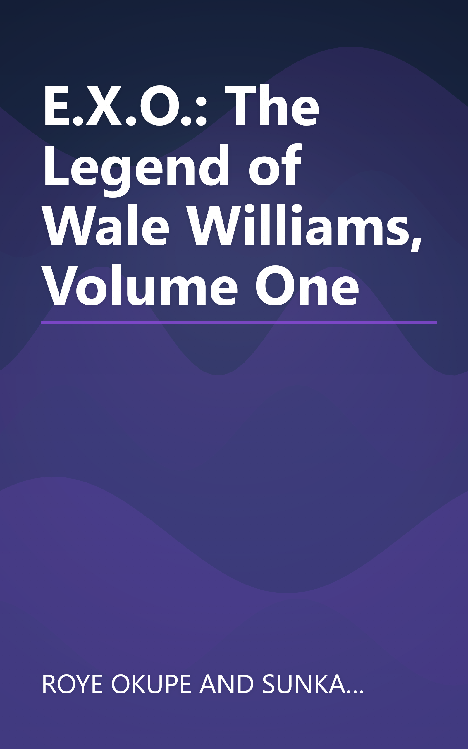 E.X.O.: The Legend of Wale Williams, Volume One book cover
