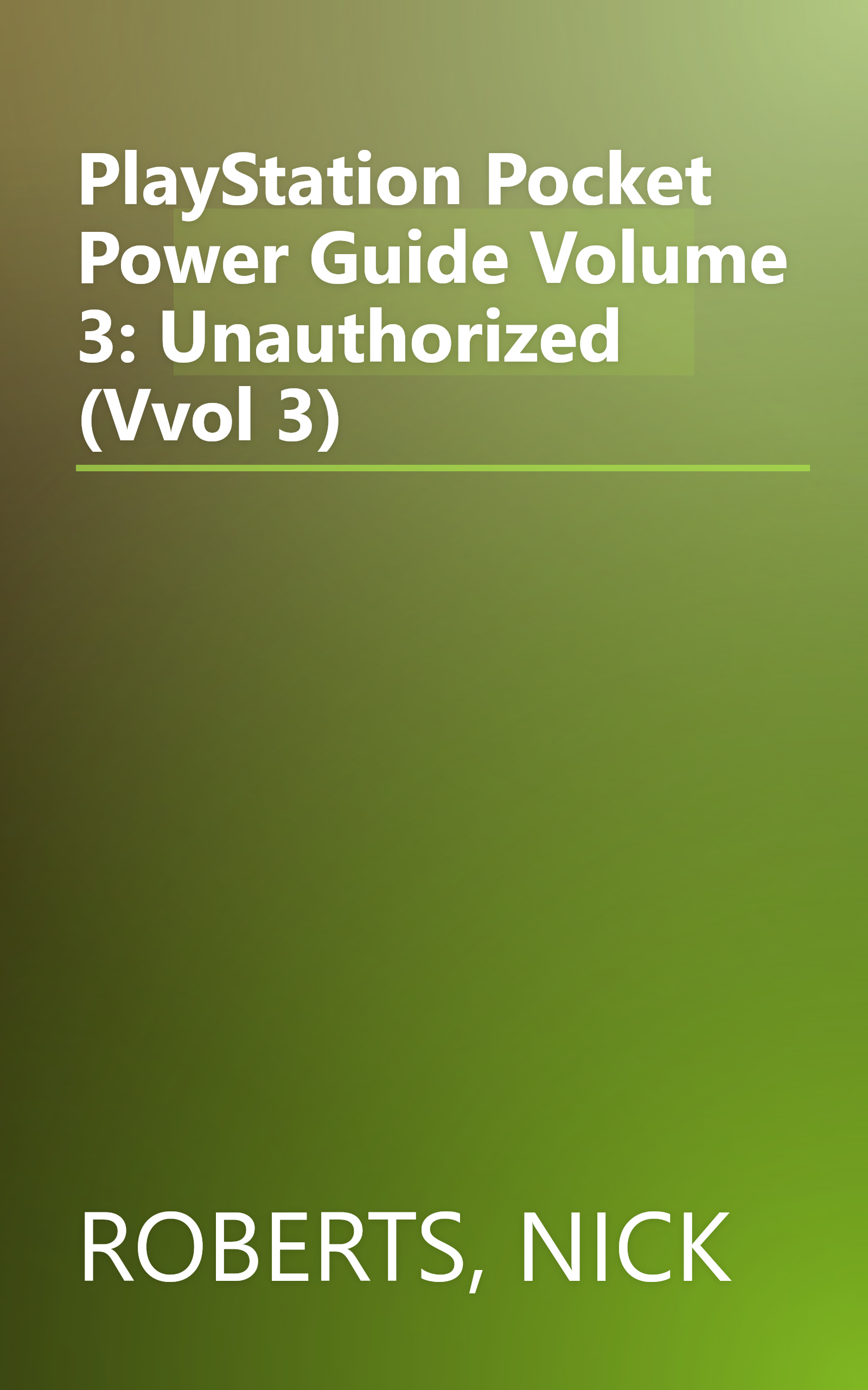 PlayStation Pocket Power Guide Volume 3: Unauthorized (Vvol 3) book cover