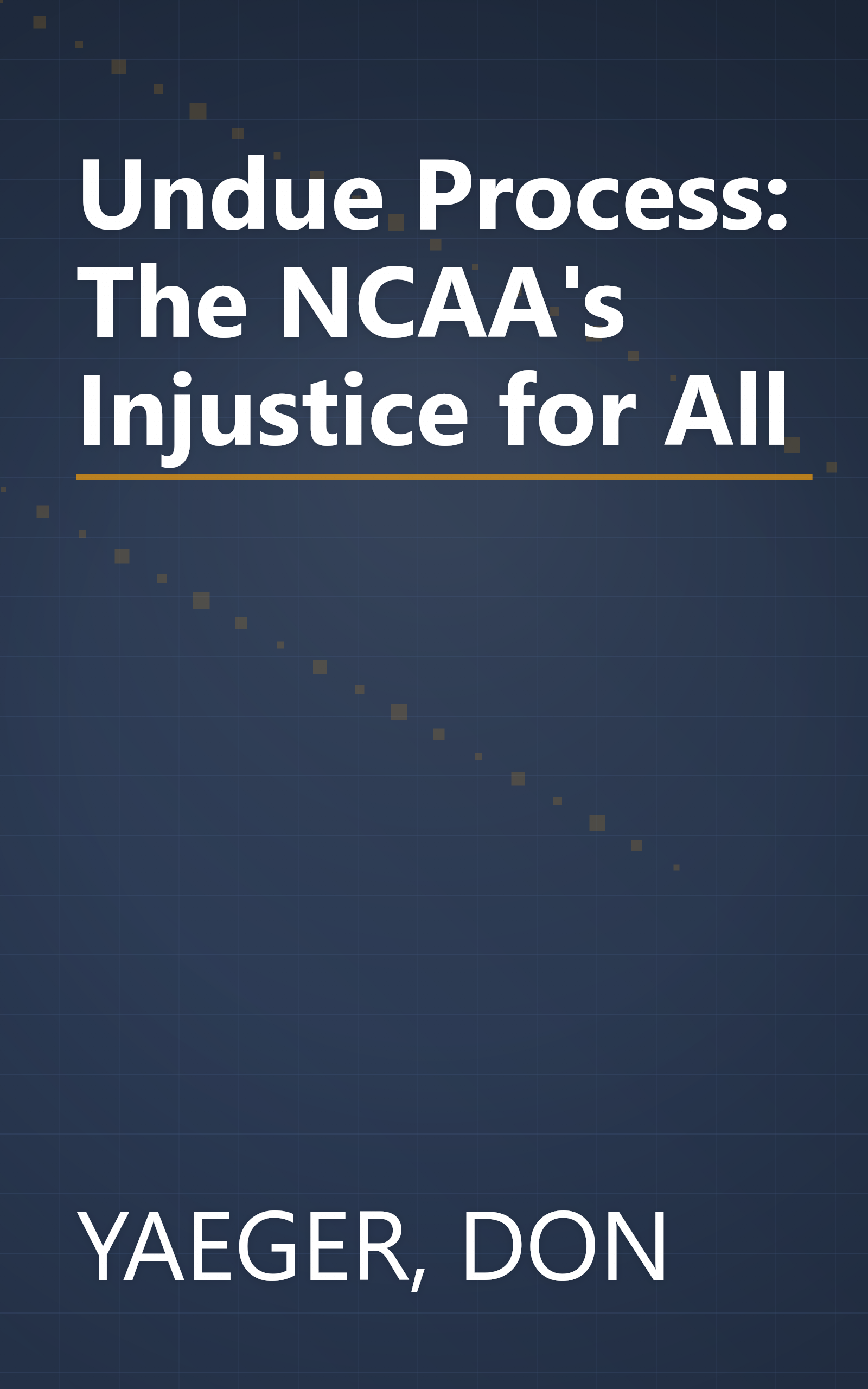 Undue Process: The NCAA's Injustice for All book cover