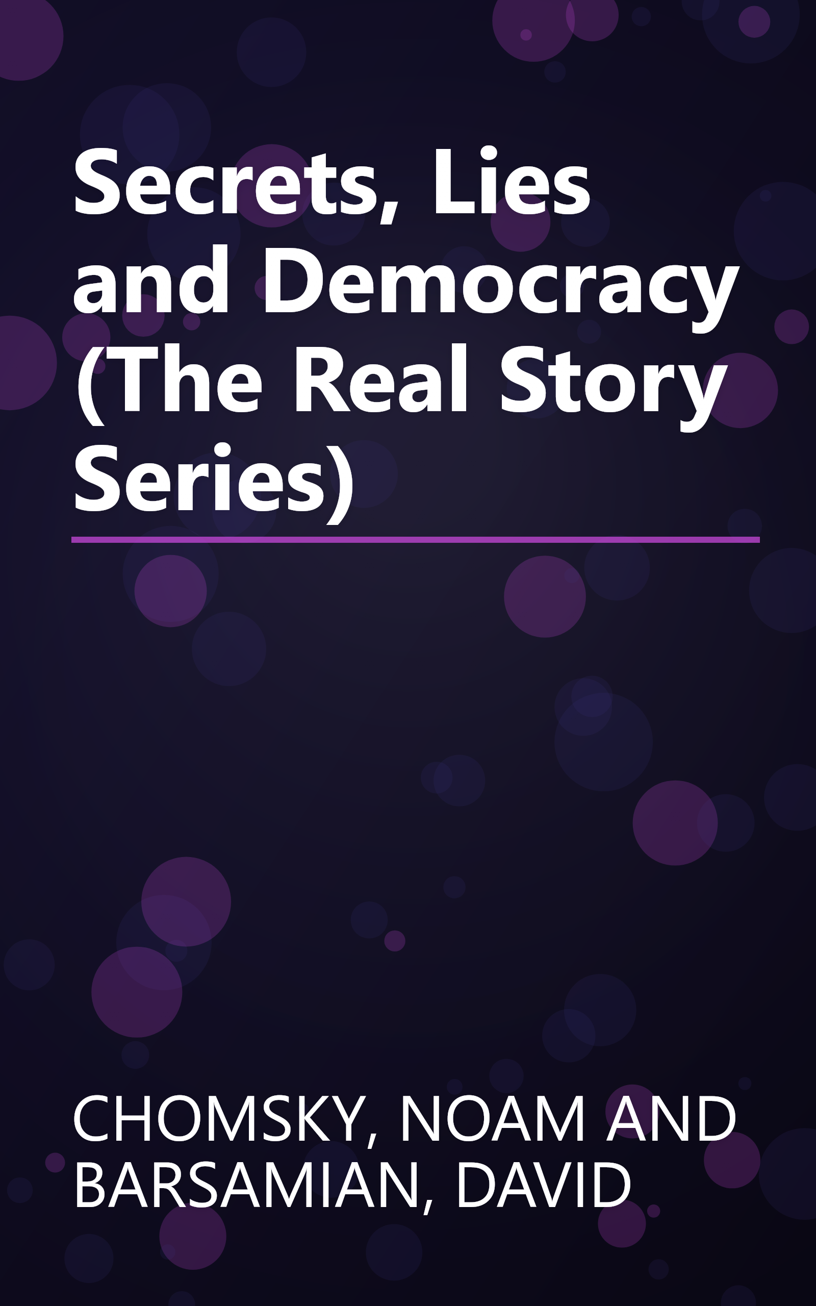 Secrets, Lies and Democracy (The Real Story Series) book cover