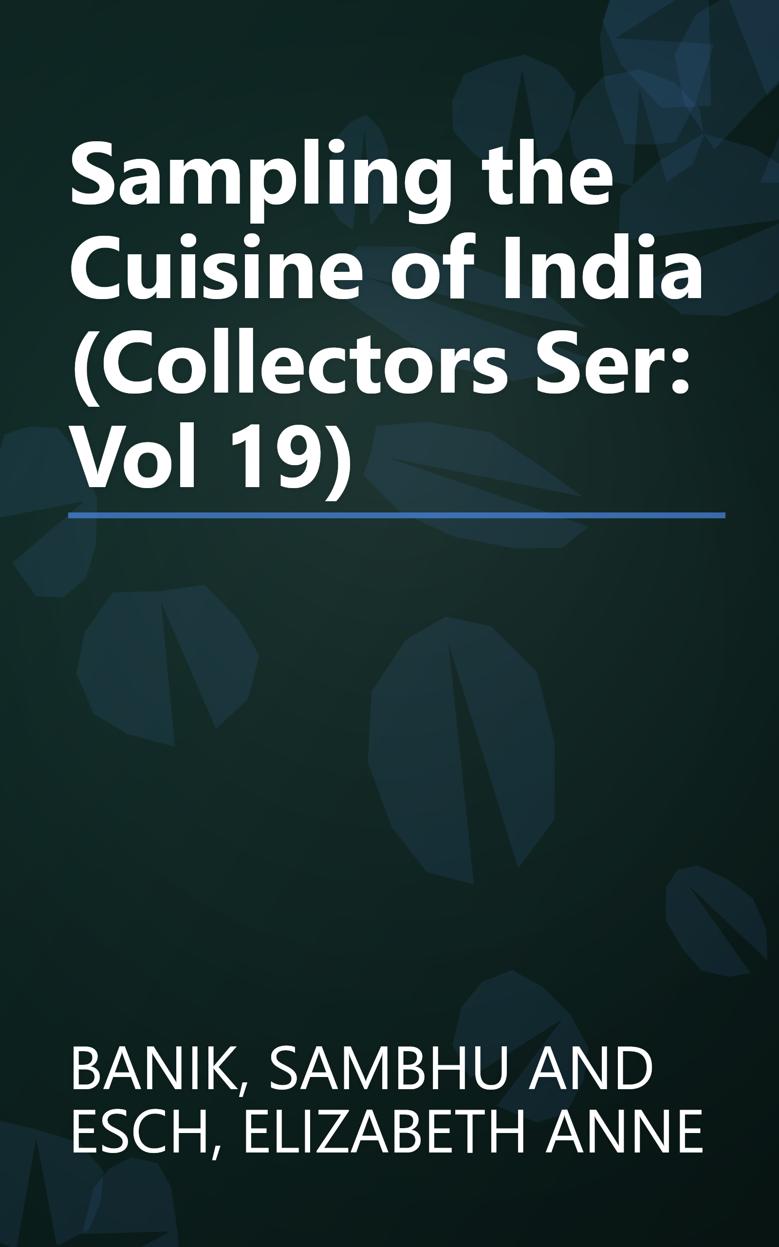 Sampling the Cuisine of India (Collectors Ser: Vol 19) book cover