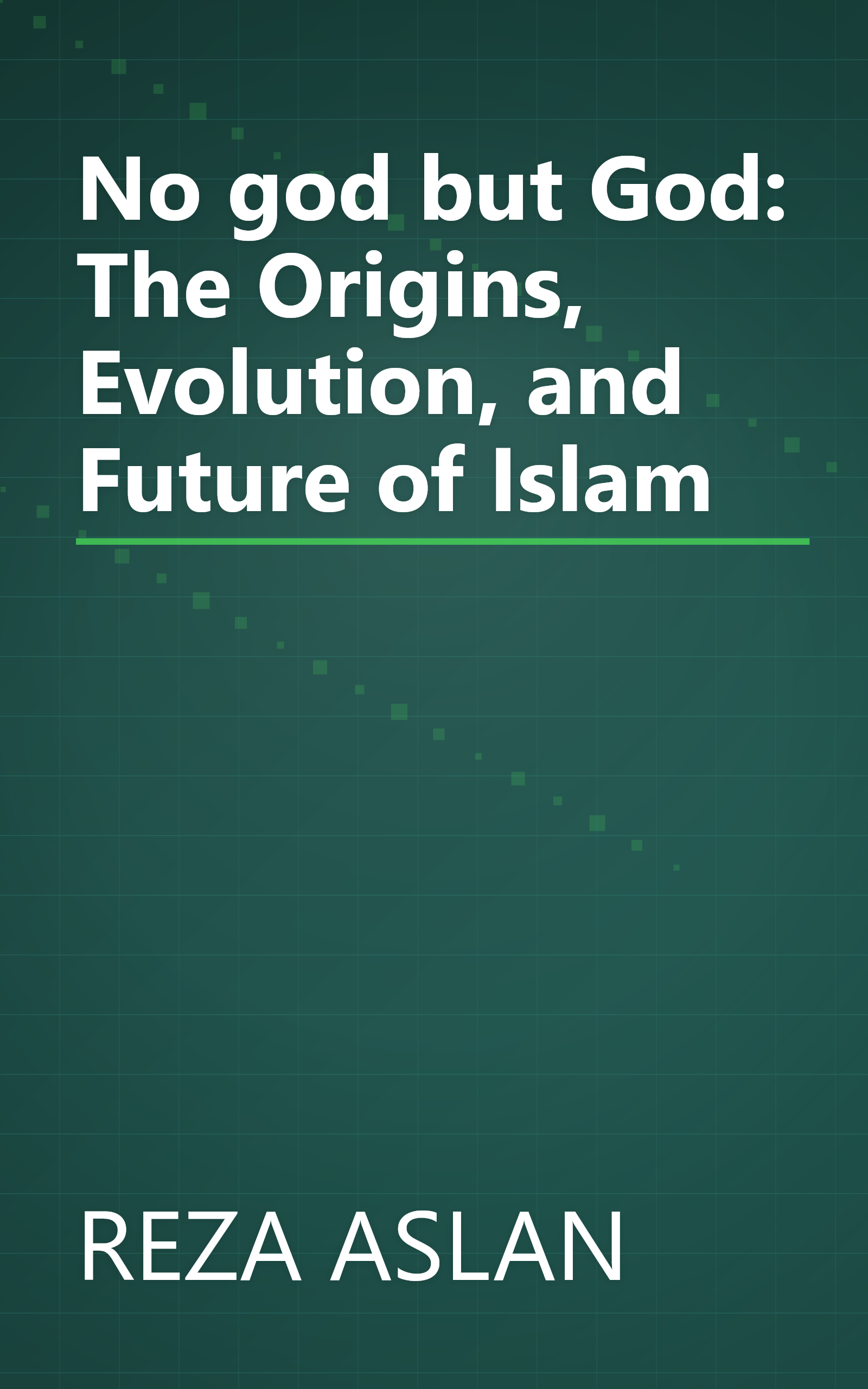No god but God: The Origins, Evolution, and Future of Islam book cover