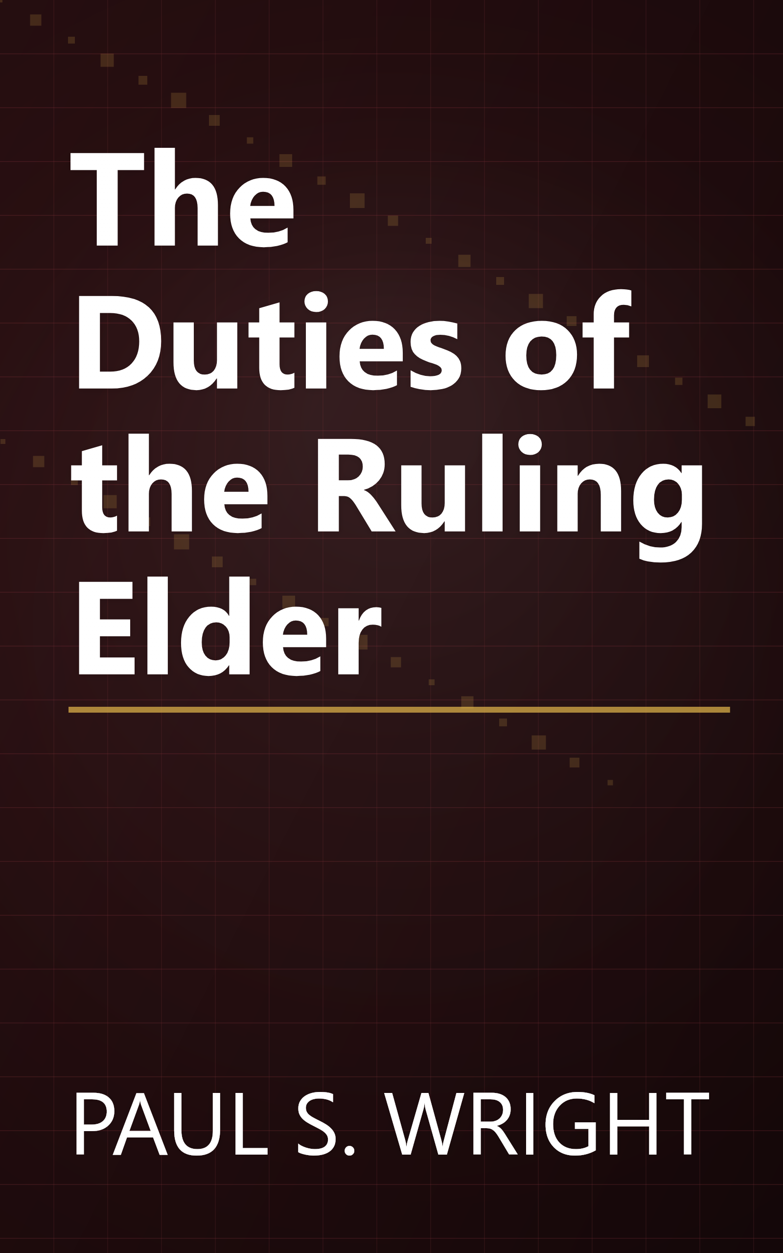 The Duties of the Ruling Elder book cover