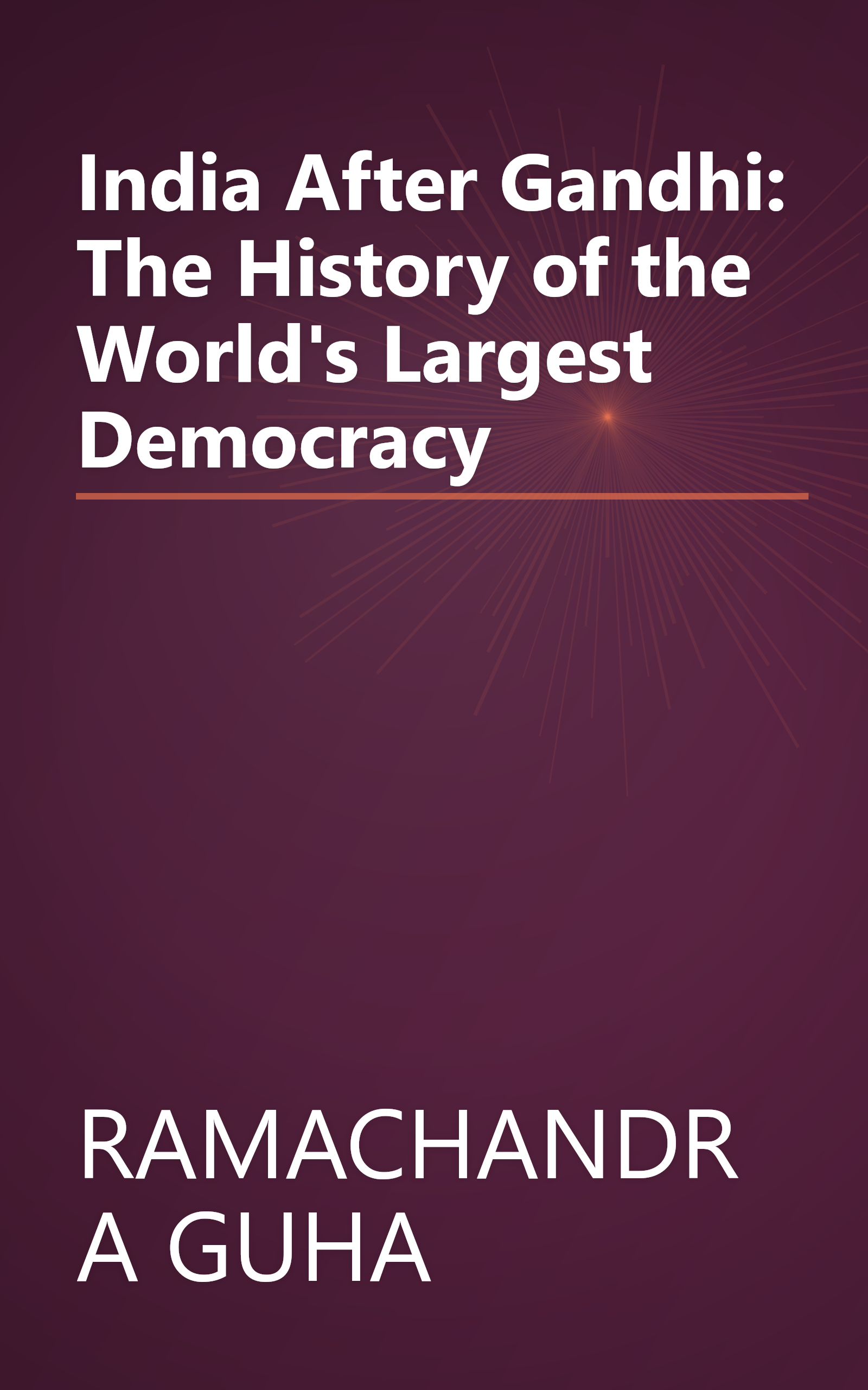 India After Gandhi: The History of the World's Largest Democracy book cover
