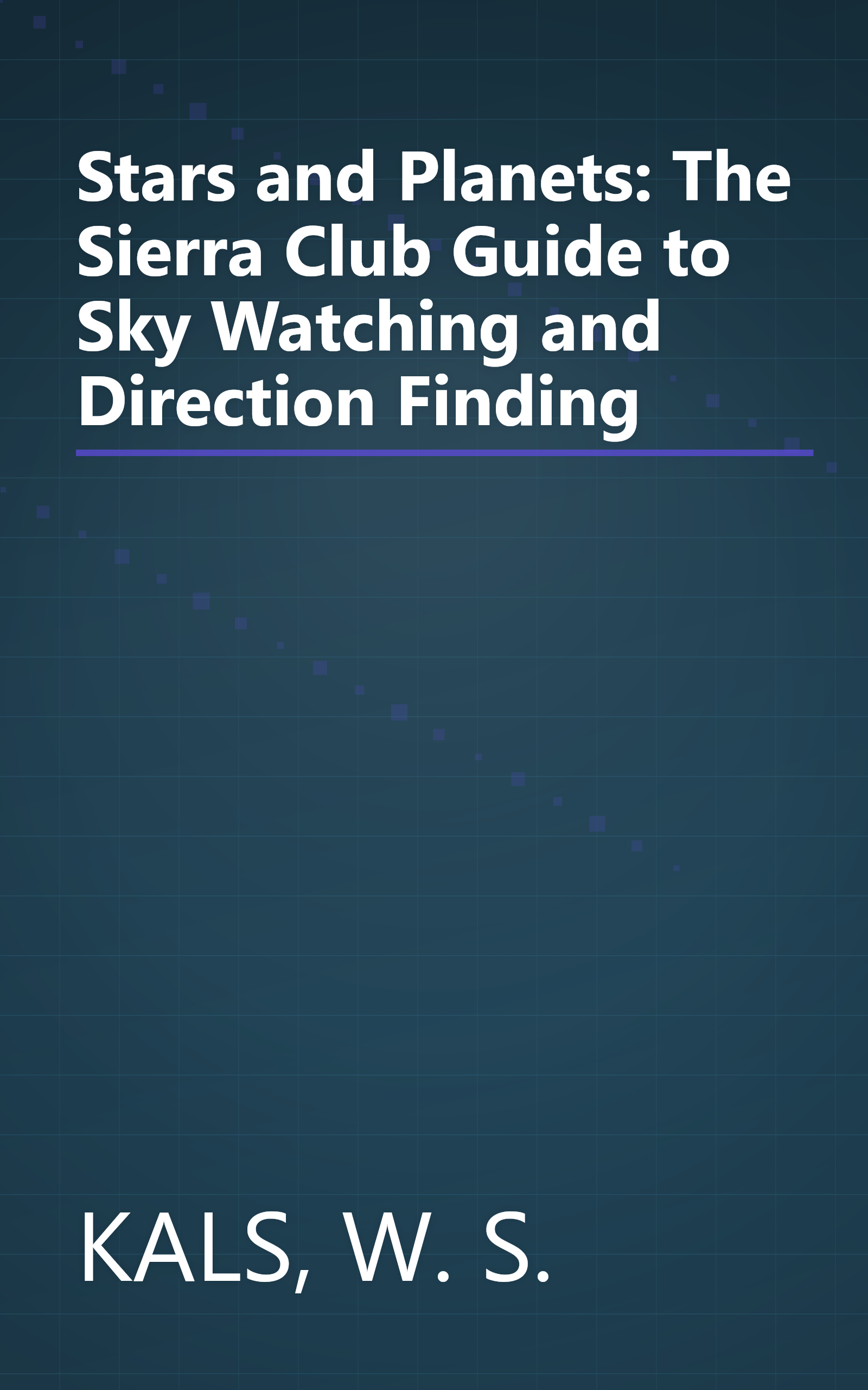 Stars and Planets: The Sierra Club Guide to Sky Watching and Direction Finding book cover