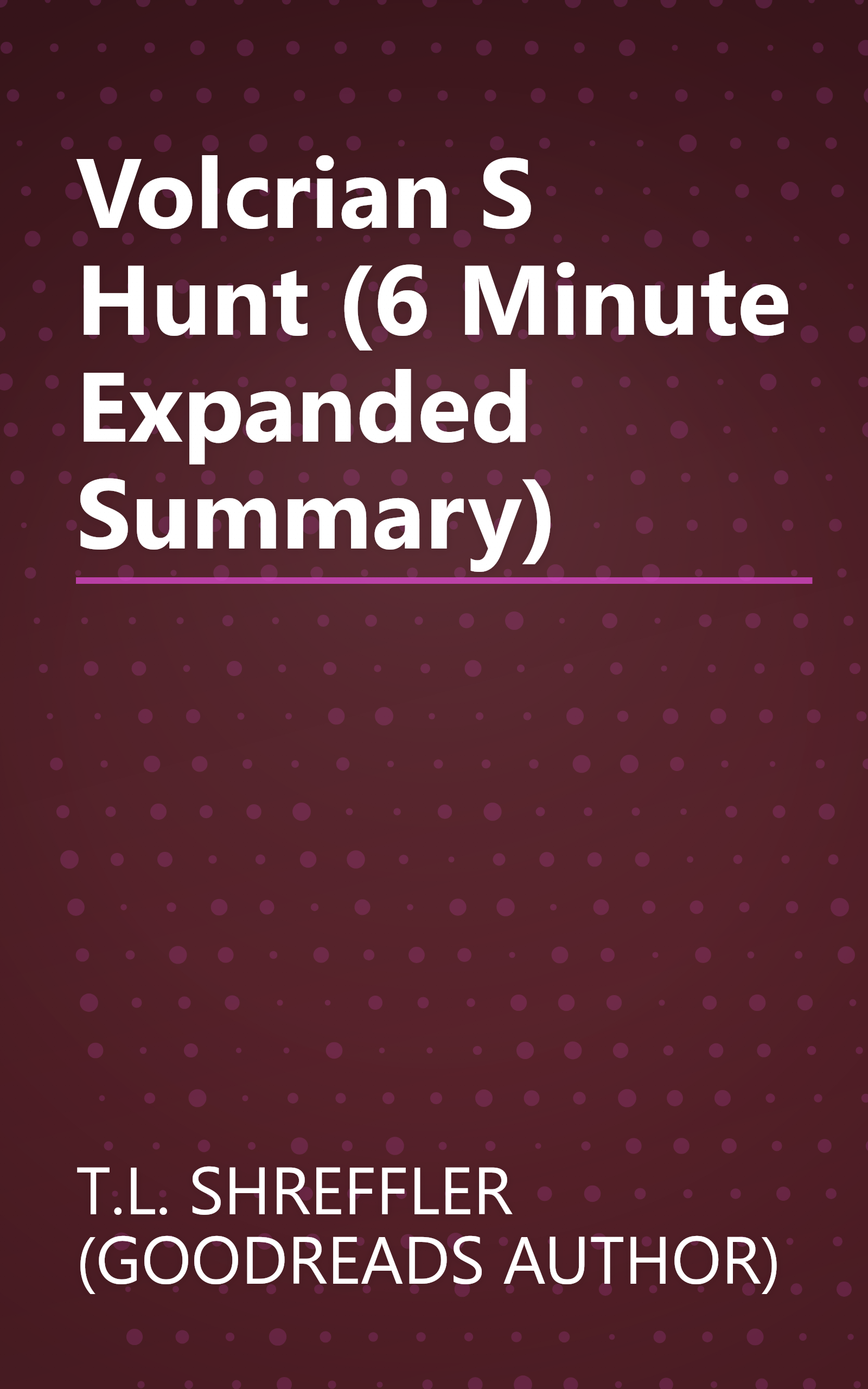 Volcrian S Hunt (6 Minute   Expanded Summary) book cover