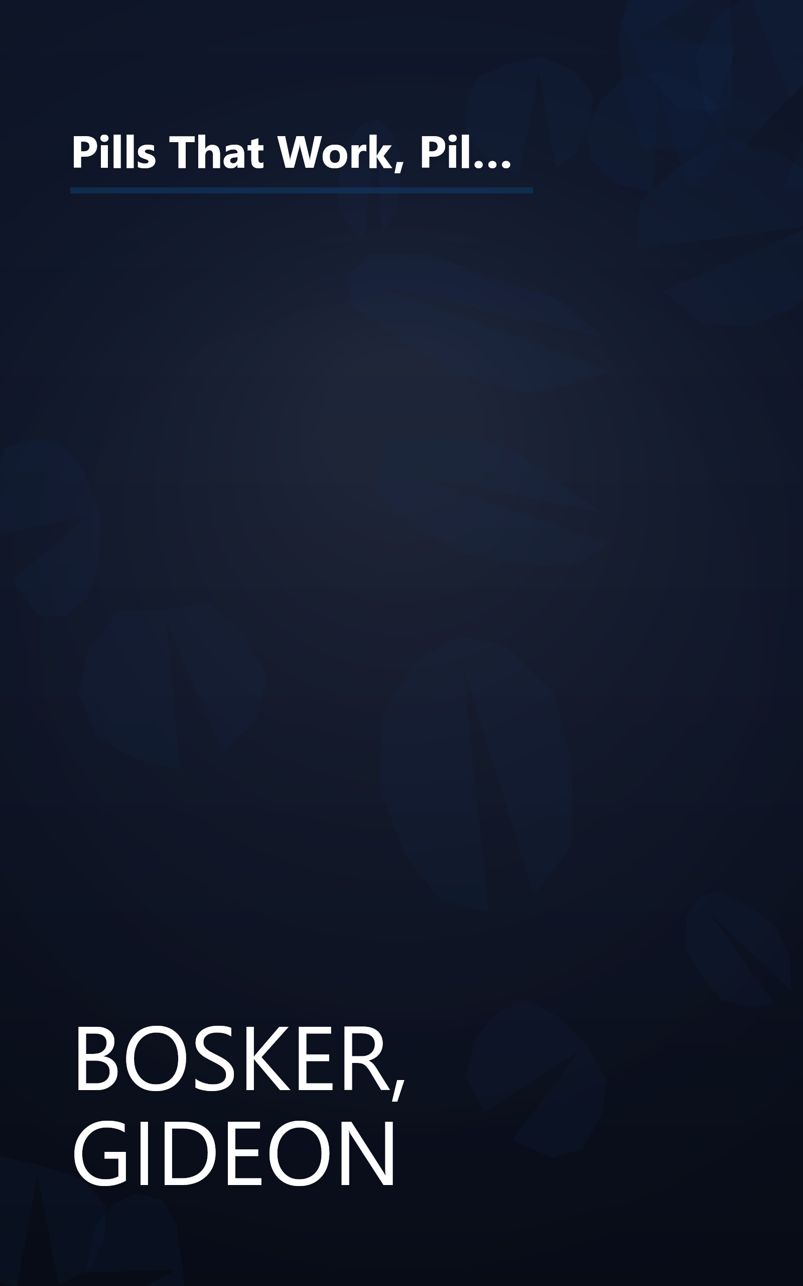 Pills That Work, Pills That Don't: Demanding and Getting the Best and Safest Medications for You and Your Family book cover