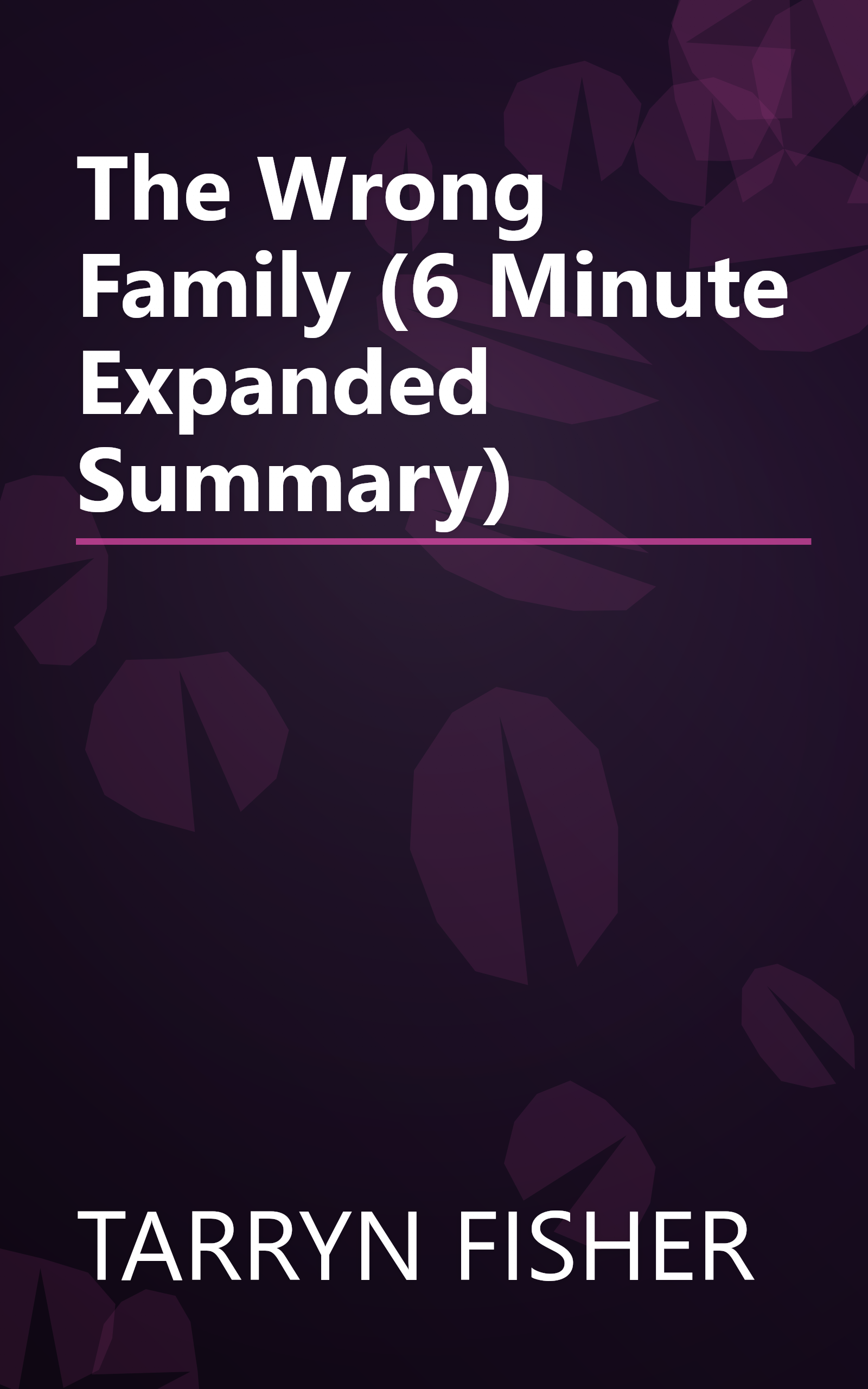 The Wrong Family (6 Minute   Expanded Summary) book cover