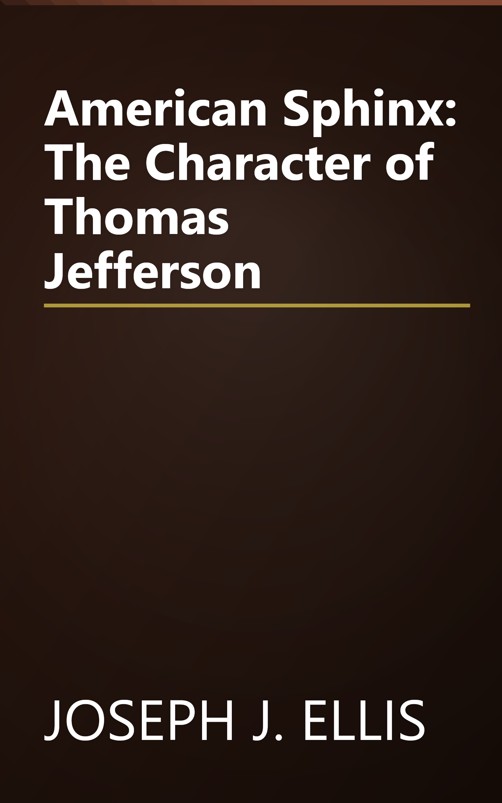 American Sphinx: The Character of Thomas Jefferson book cover