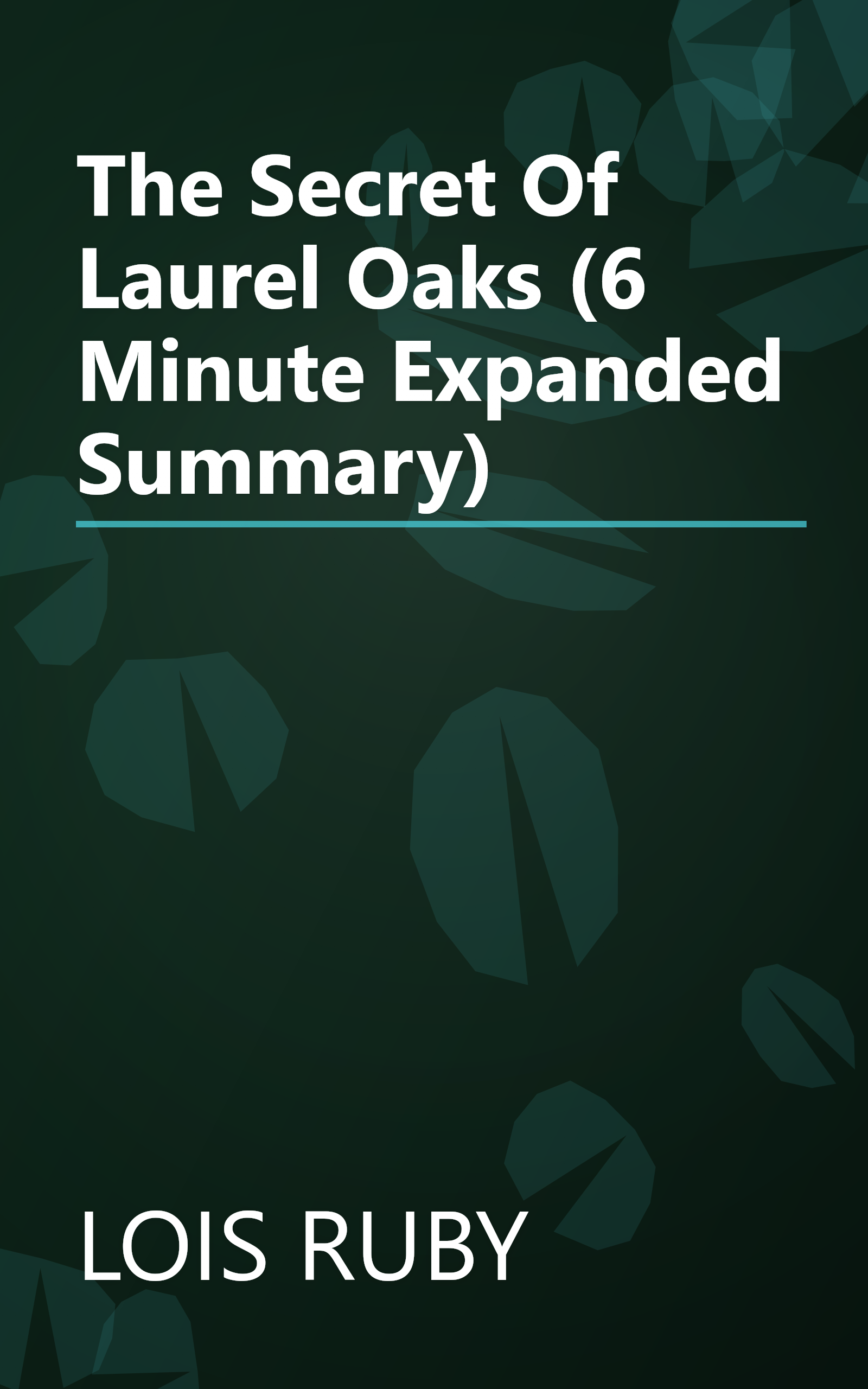 The Secret Of Laurel Oaks (6 Minute   Expanded Summary) book cover