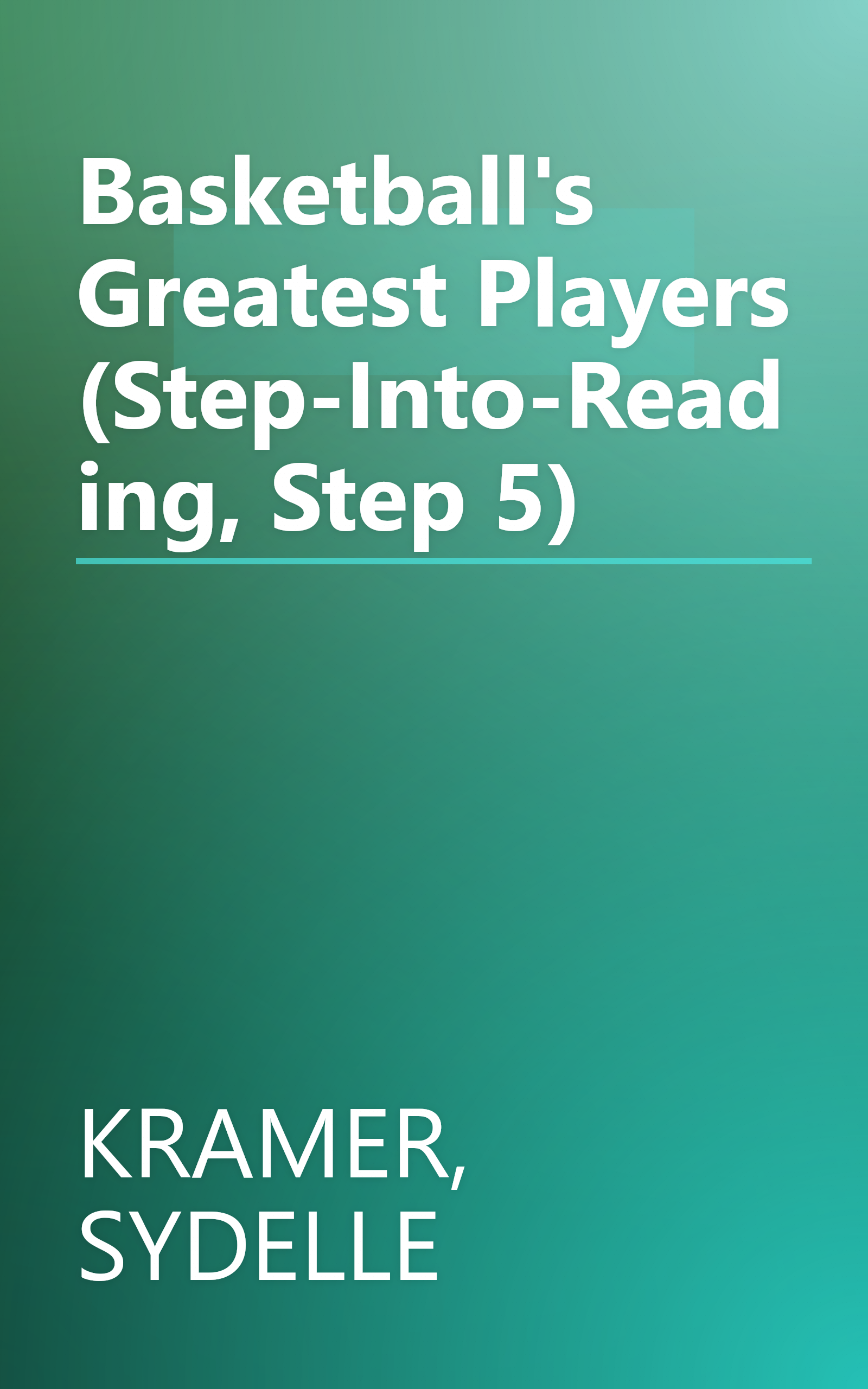 Basketball's Greatest Players (Step-Into-Reading, Step 5) book cover