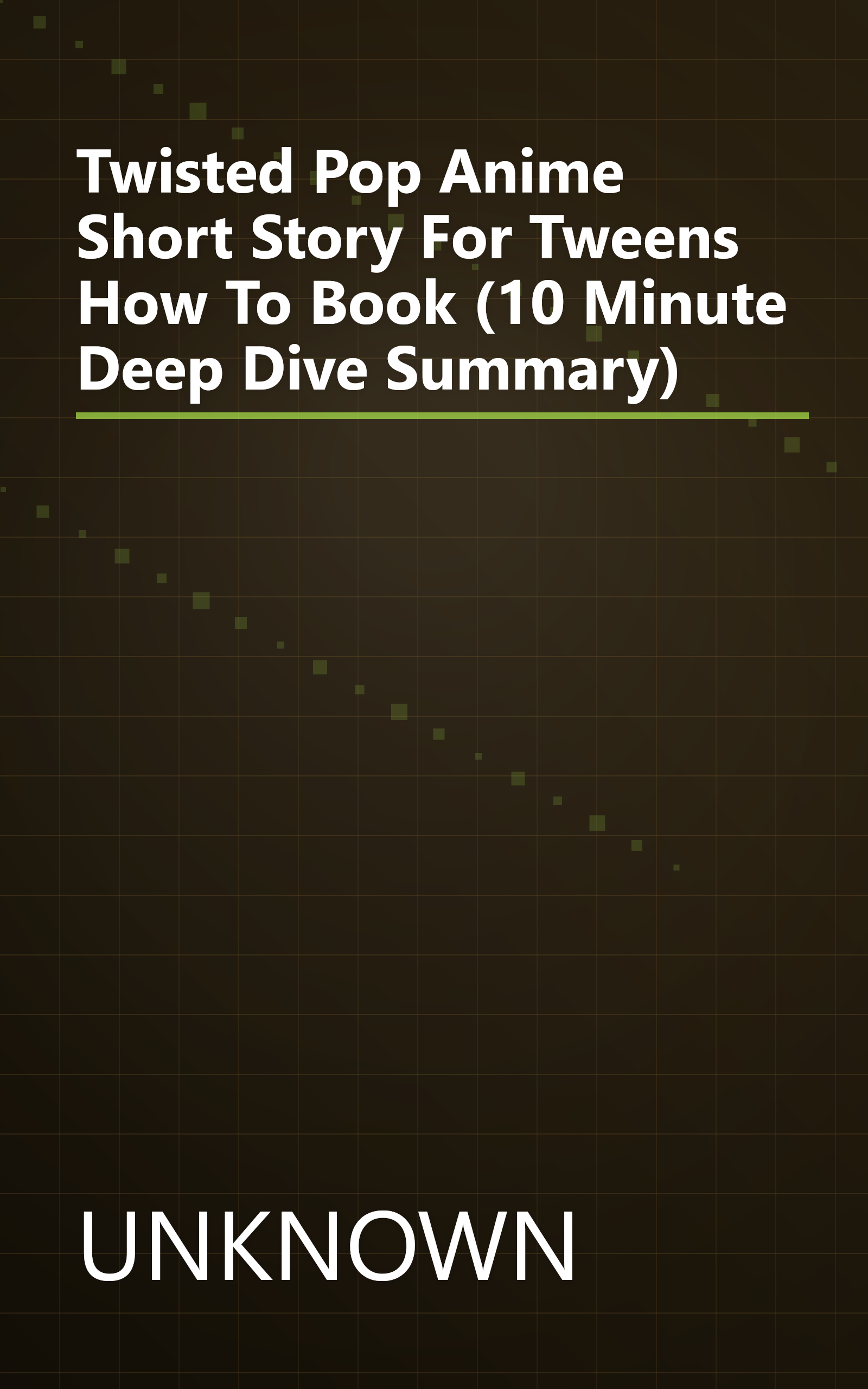 Twisted Pop  Anime Short Story For Tweens  How To Book  (10 Minute   Deep Dive Summary) book cover