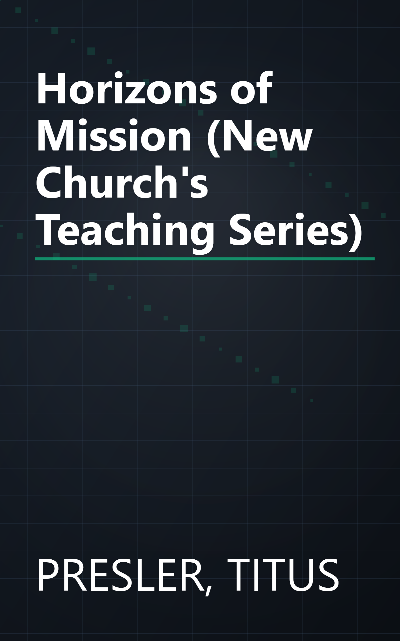 Horizons of Mission (New Church's Teaching Series) book cover