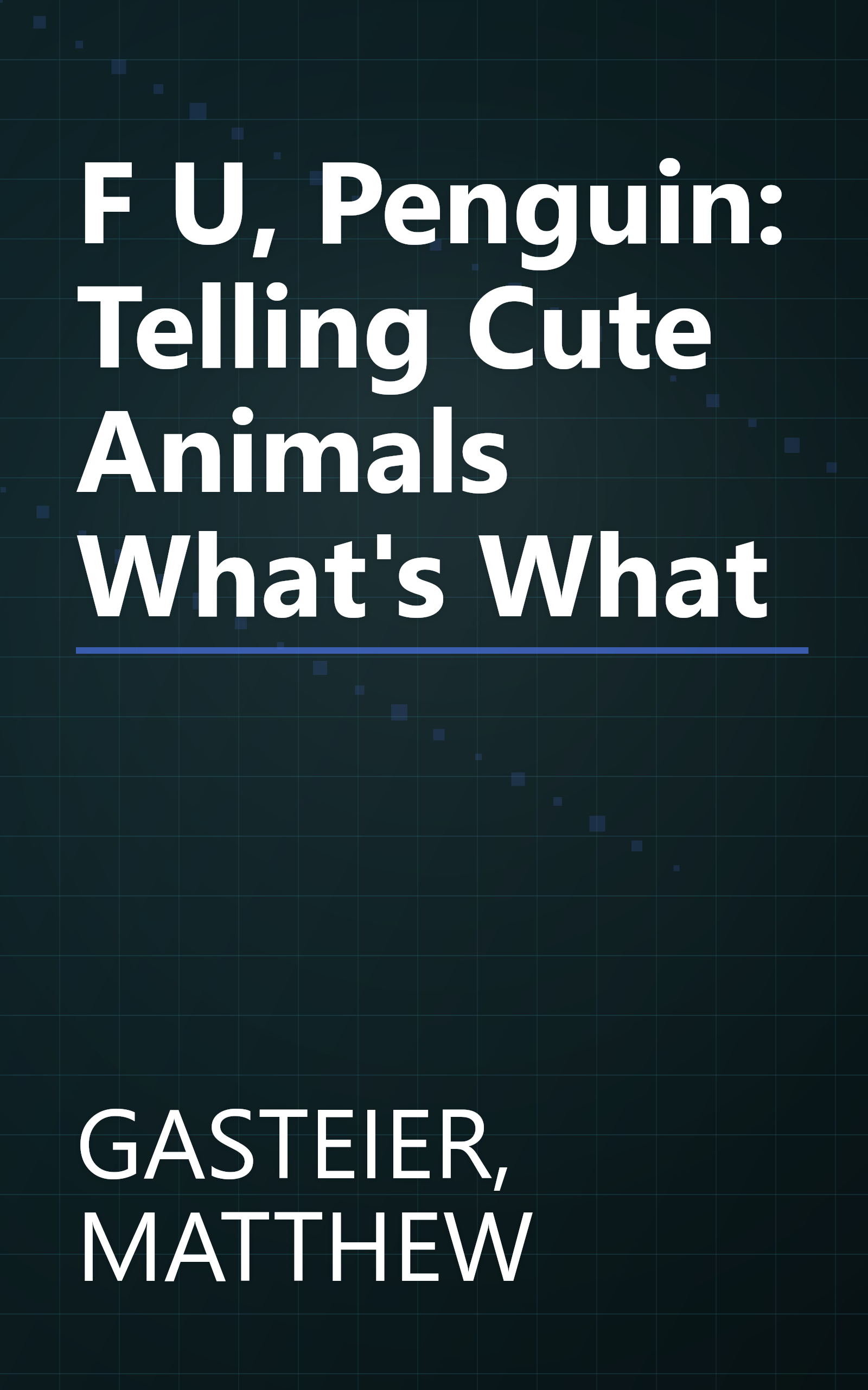 F U, Penguin: Telling Cute Animals What's What book cover