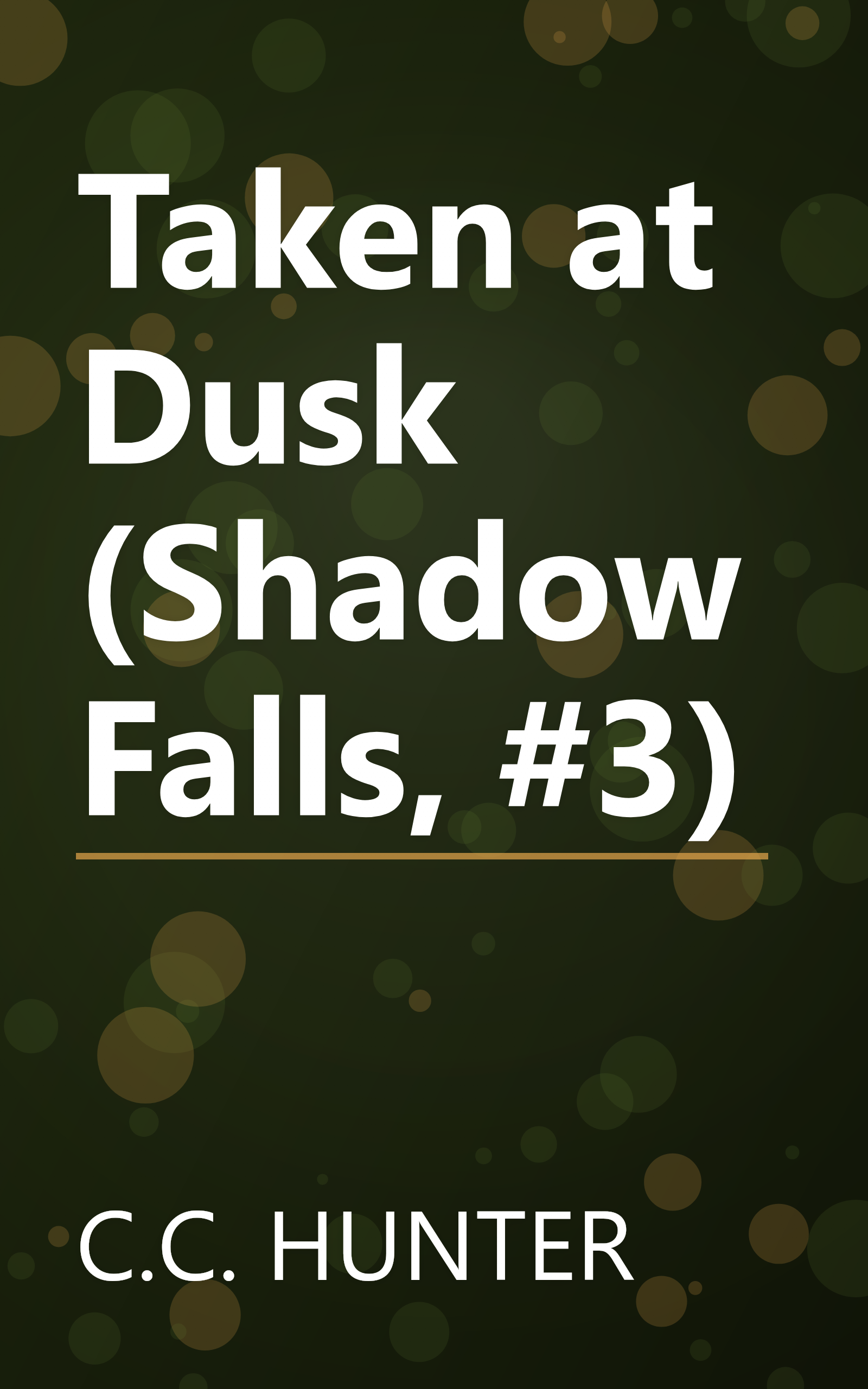 Taken at Dusk (Shadow Falls, #3) book cover
