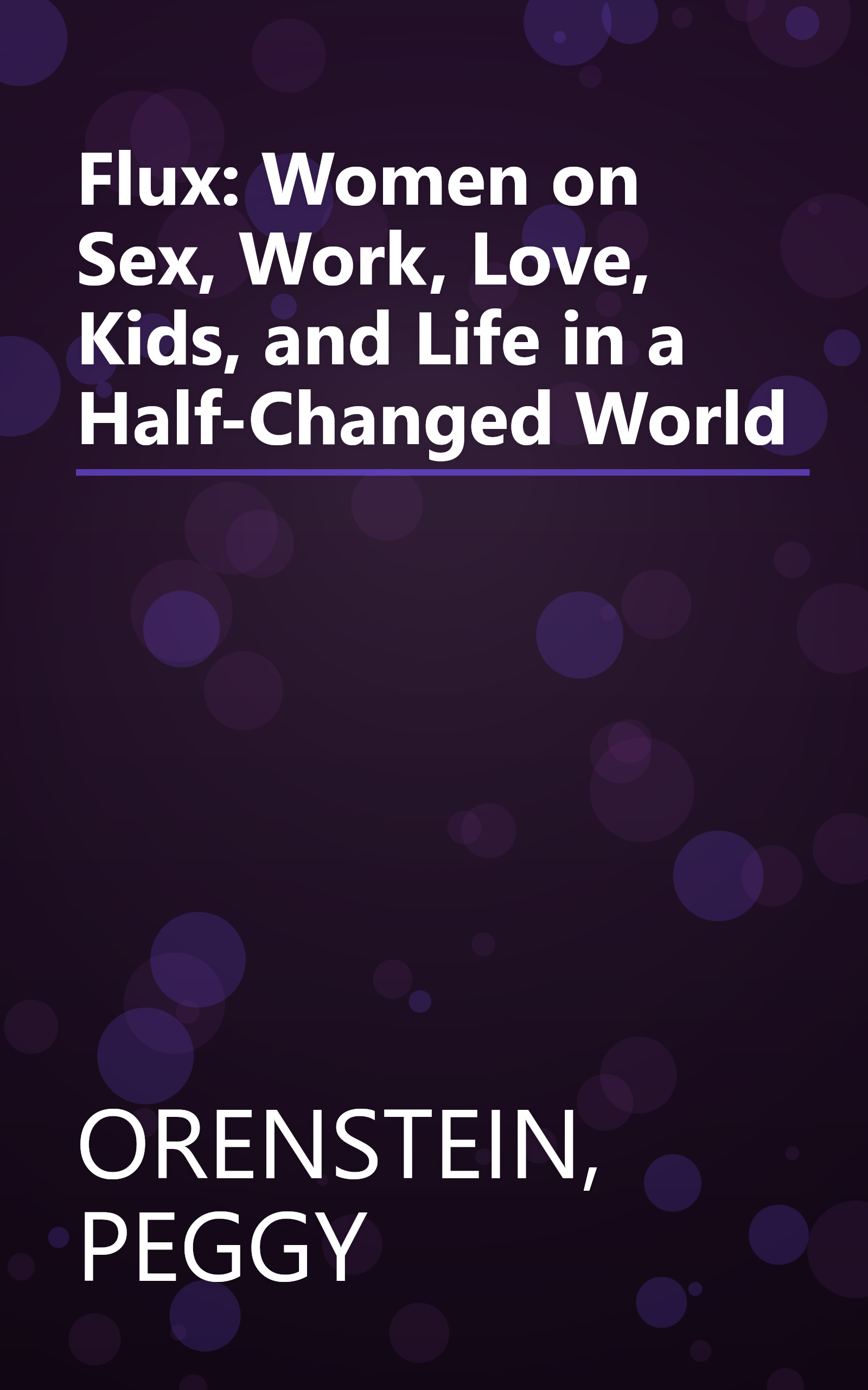 Flux: Women on Sex, Work, Love, Kids, and Life in a Half-Changed World book cover