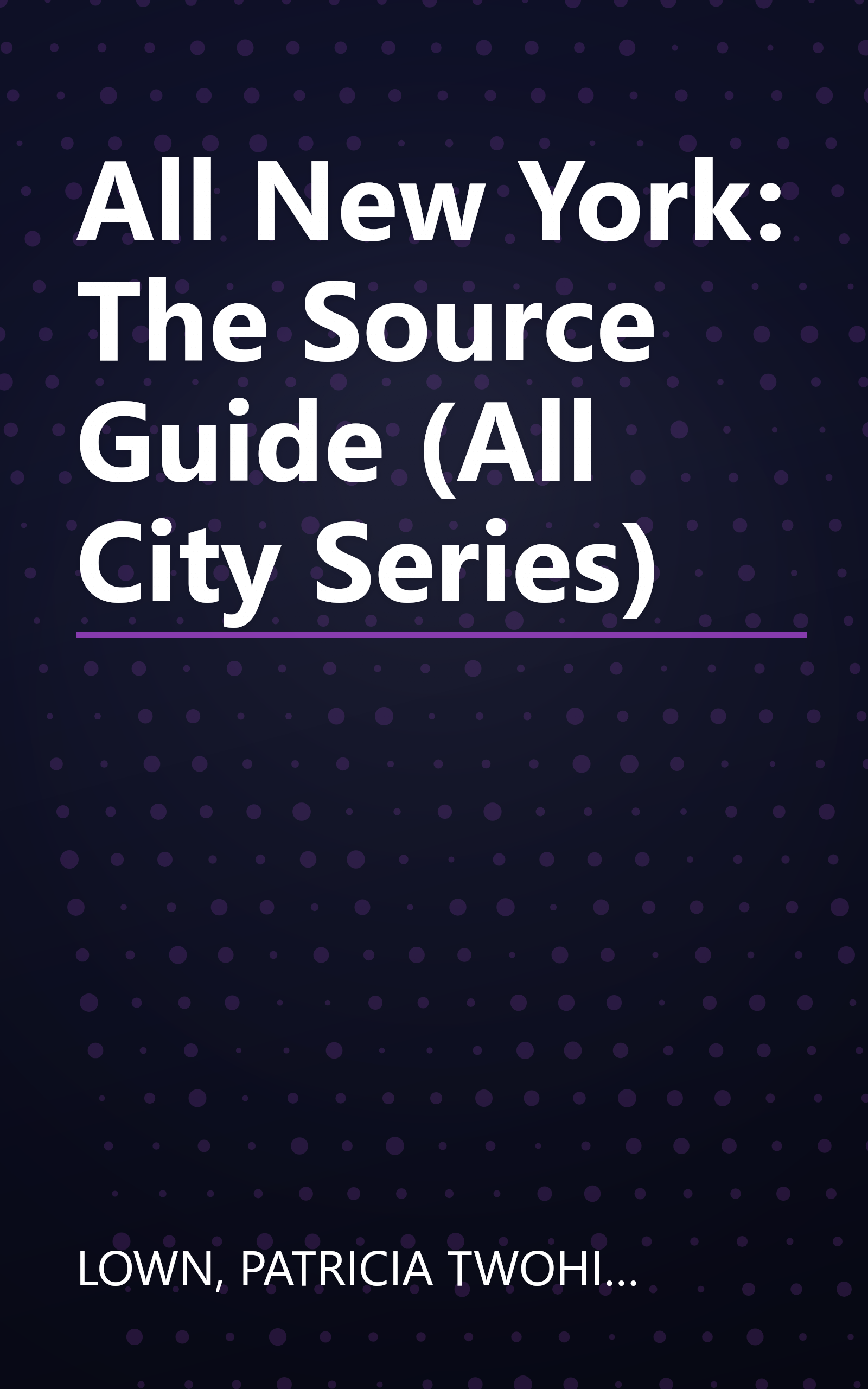 All New York: The Source Guide (All City Series) book cover