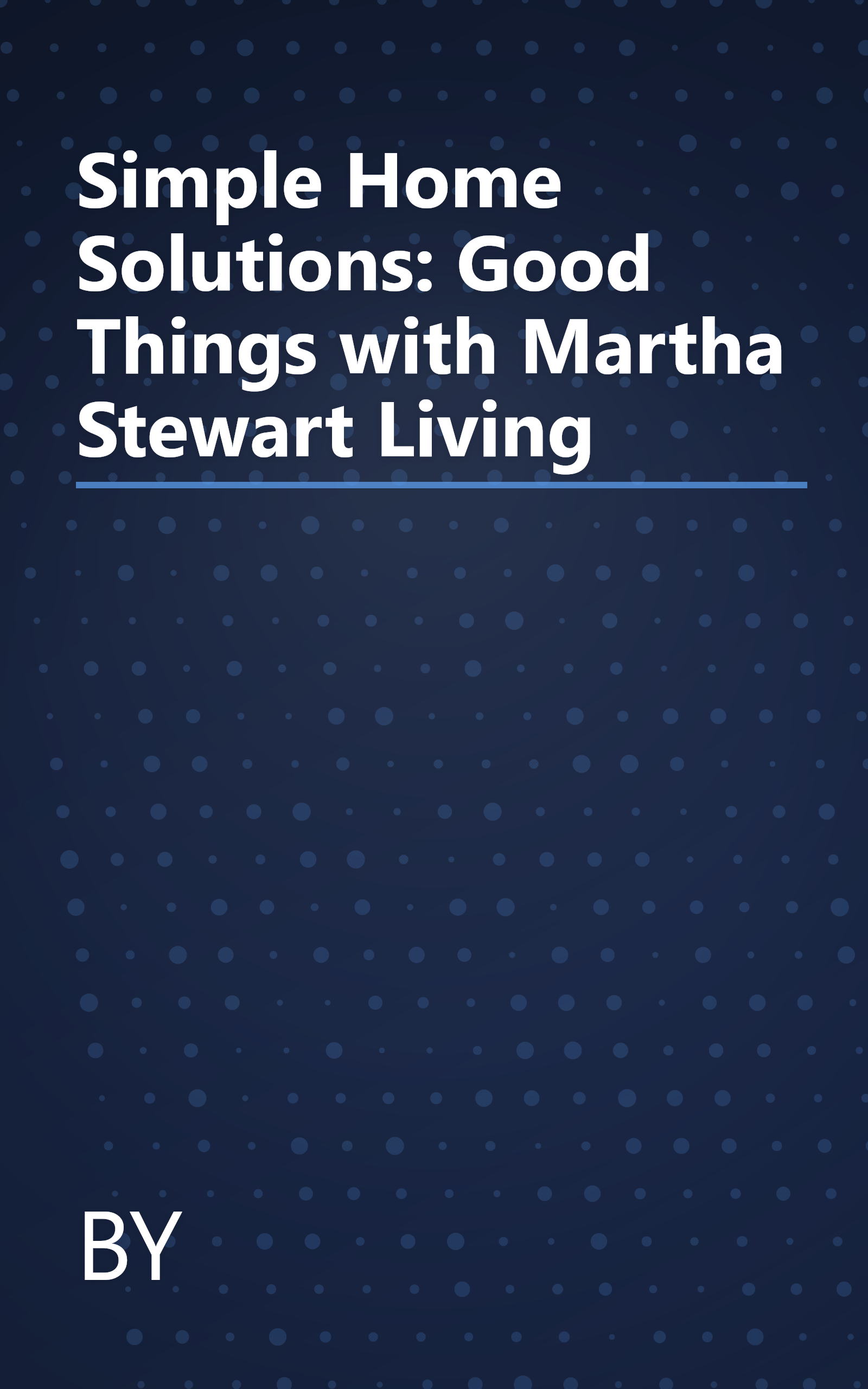 Simple Home Solutions: Good Things with Martha Stewart Living book cover