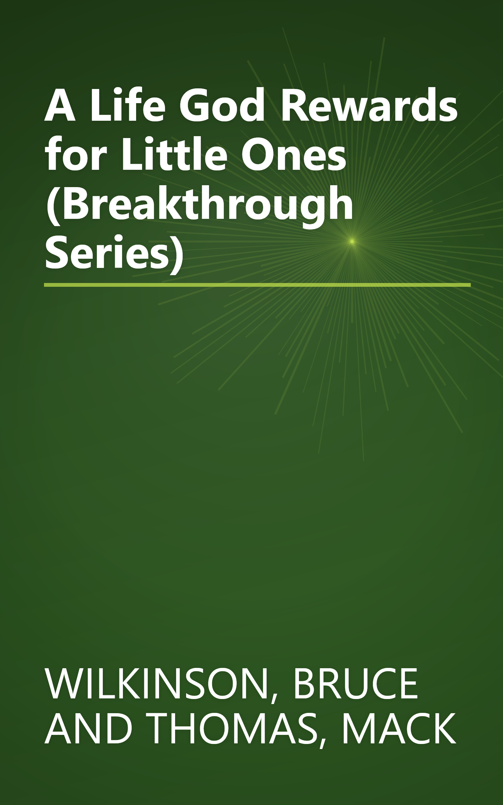 A Life God Rewards for Little Ones (Breakthrough Series) book cover