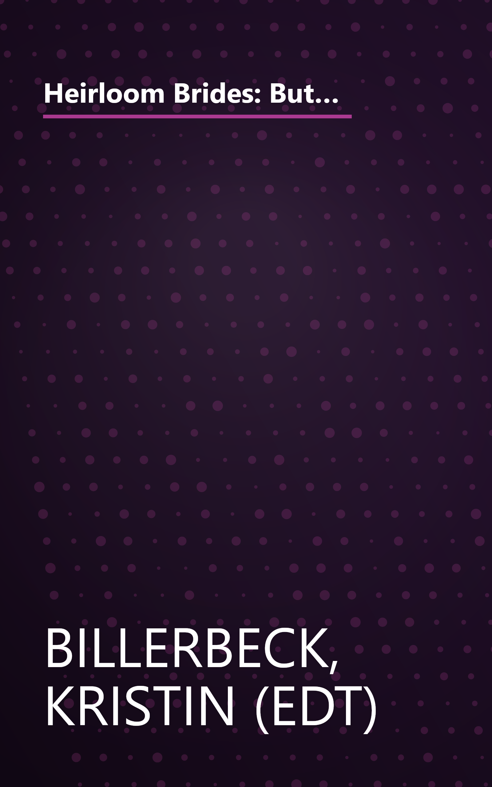 Heirloom Brides: Button String Bride/Wedding Quilt Bride/Bayside Bride/Persistent Bride (Inspirational Romance Collection) book cover