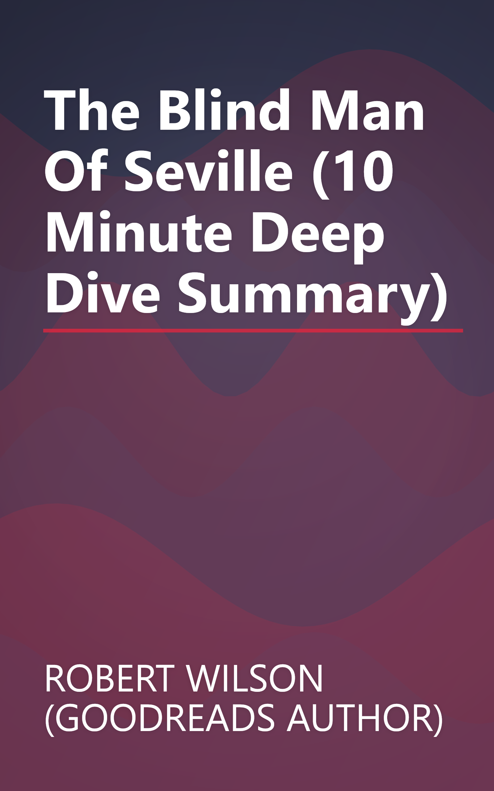The Blind Man Of Seville (10 Minute   Deep Dive Summary) book cover