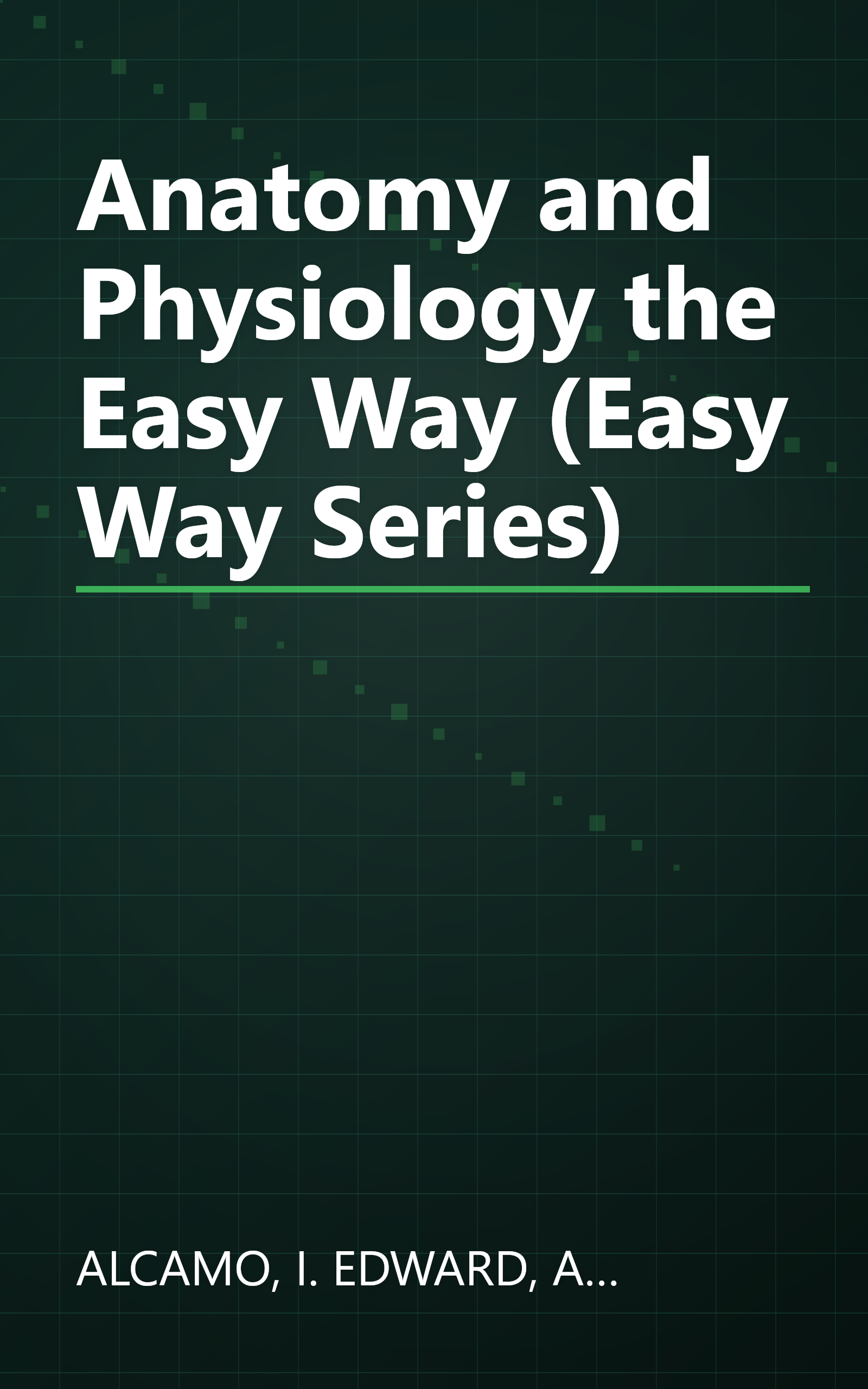 Anatomy and Physiology the Easy Way (Easy Way Series) book cover