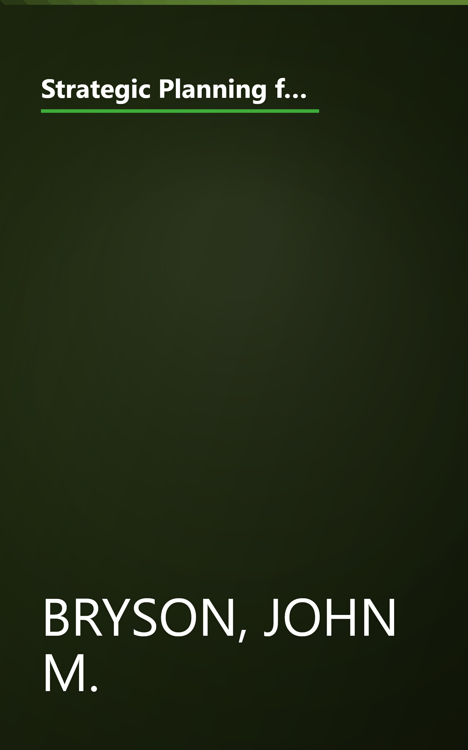 Strategic Planning for Public and Nonprofit Organizations: A Guide to Strengthening and Sustaining Organization Achievement (Jossey-Bass Public Admi) book cover
