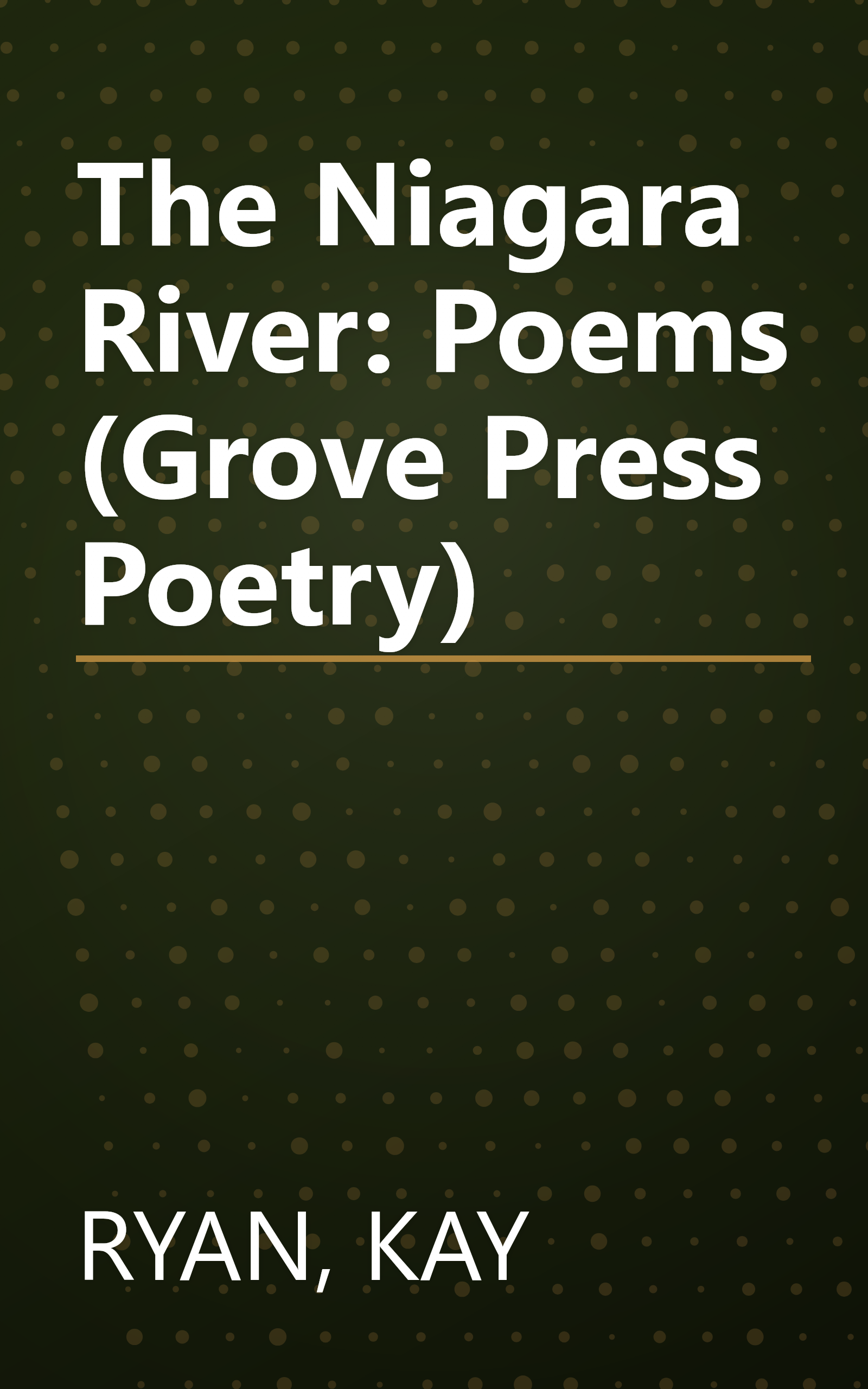 The Niagara River: Poems (Grove Press Poetry) book cover
