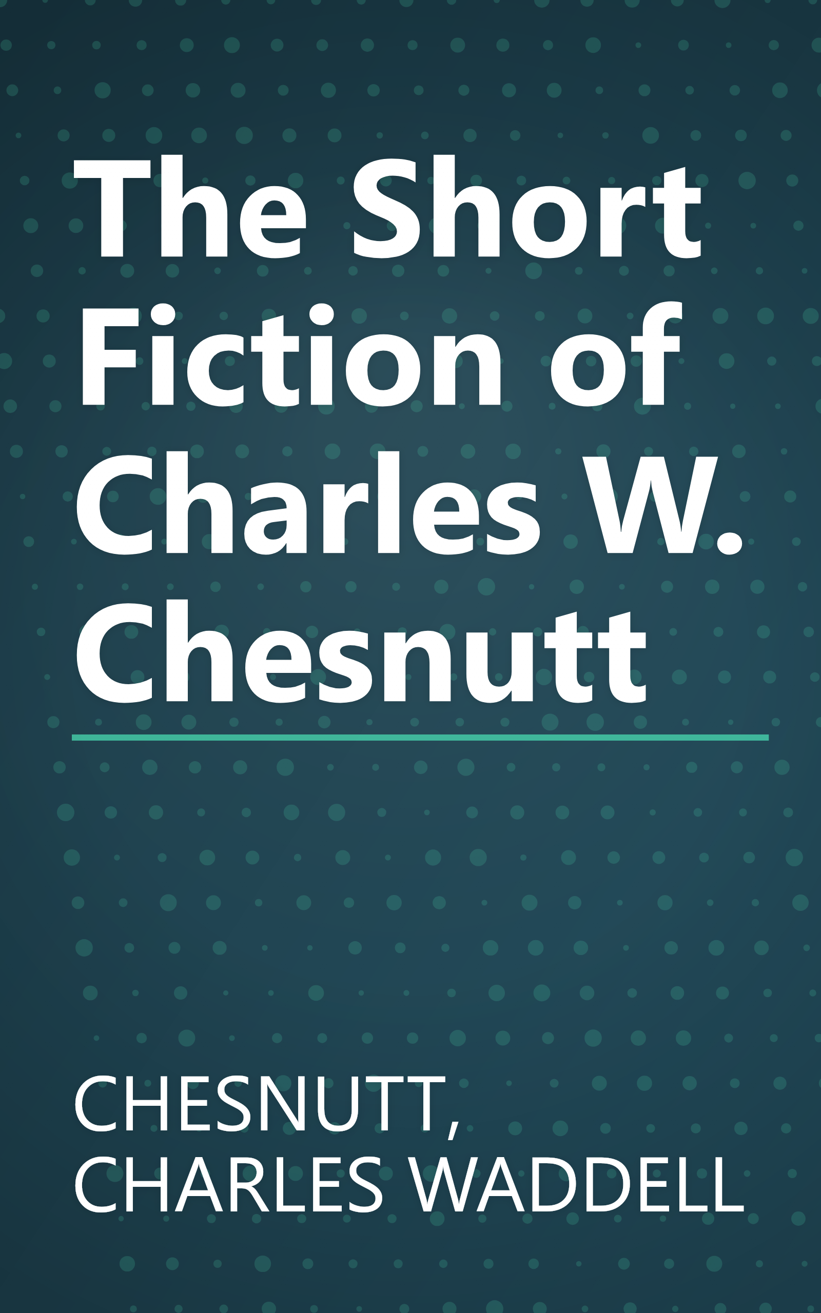 The Short Fiction of Charles W. Chesnutt book cover