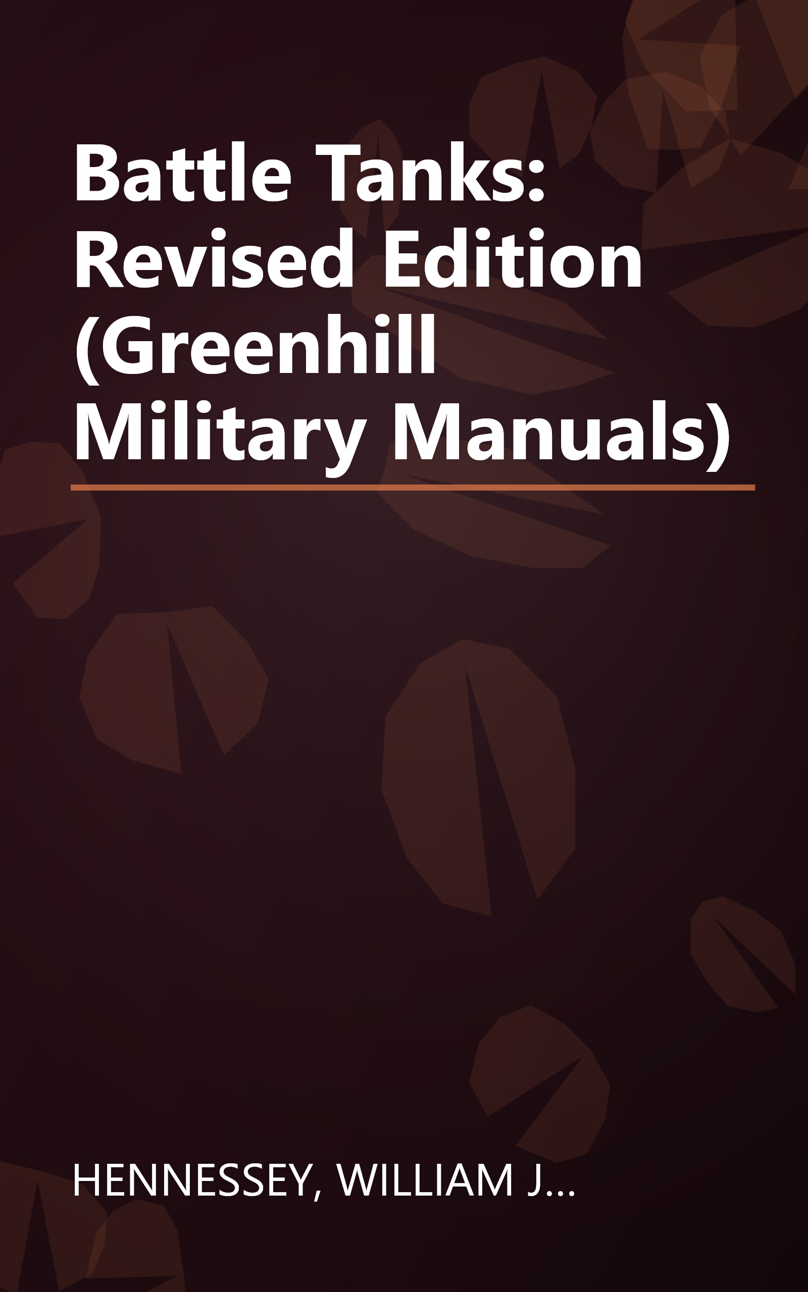 Battle Tanks: Revised Edition (Greenhill Military Manuals) book cover