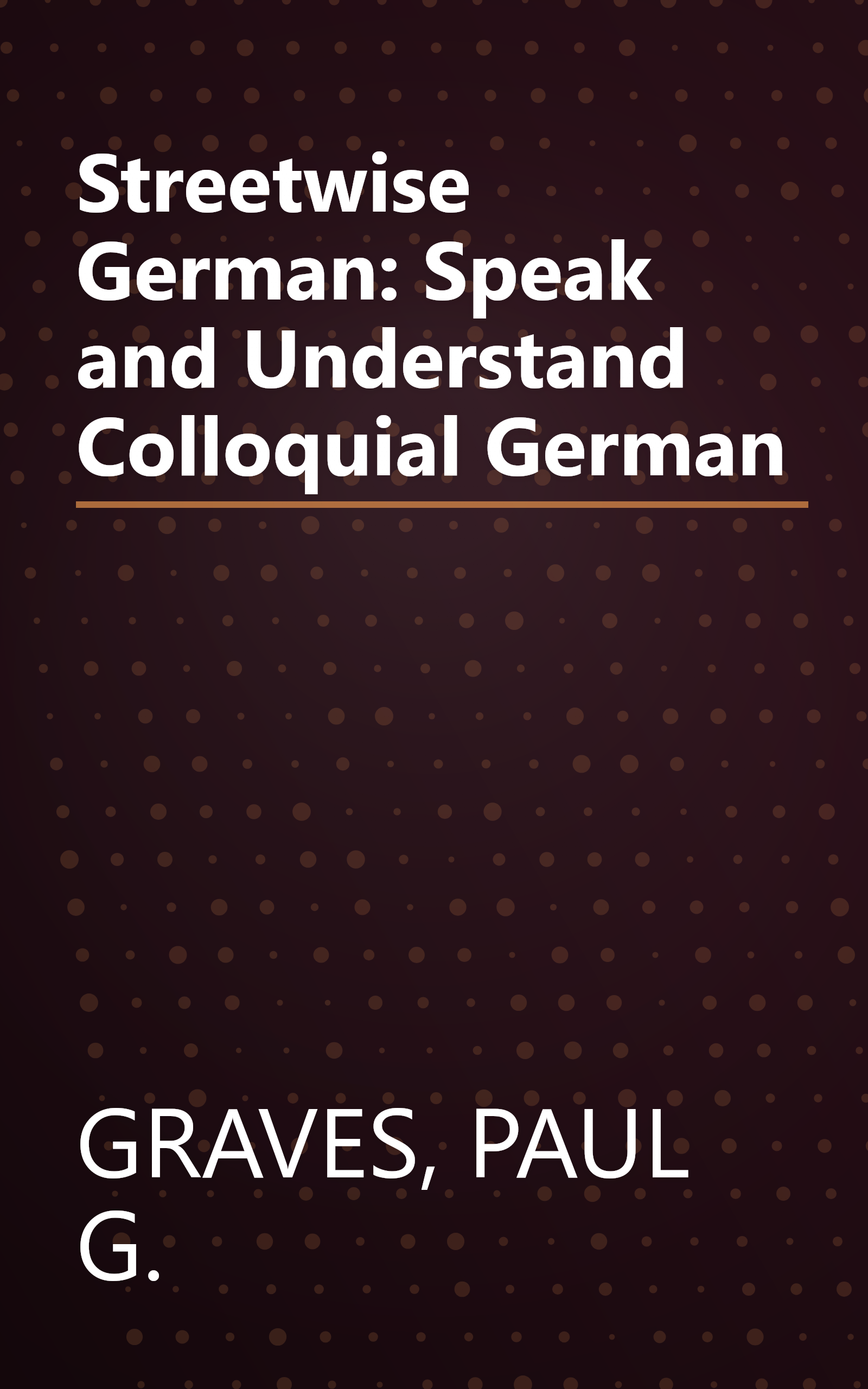 Streetwise German: Speak and Understand Colloquial German book cover