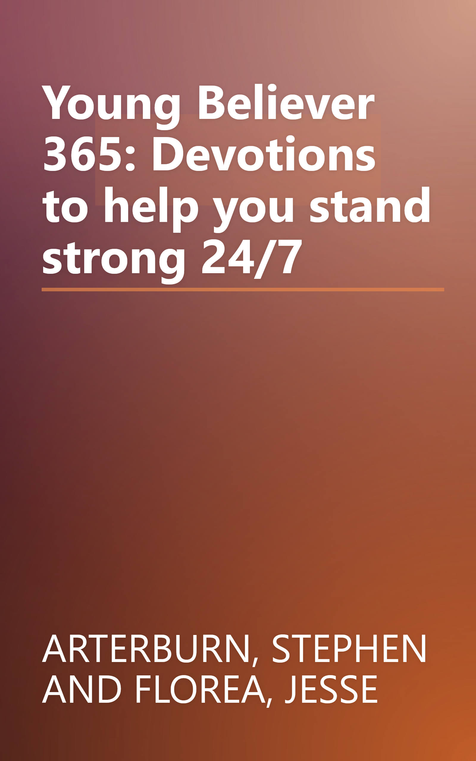 Young Believer 365: Devotions to help you stand strong 24/7 book cover
