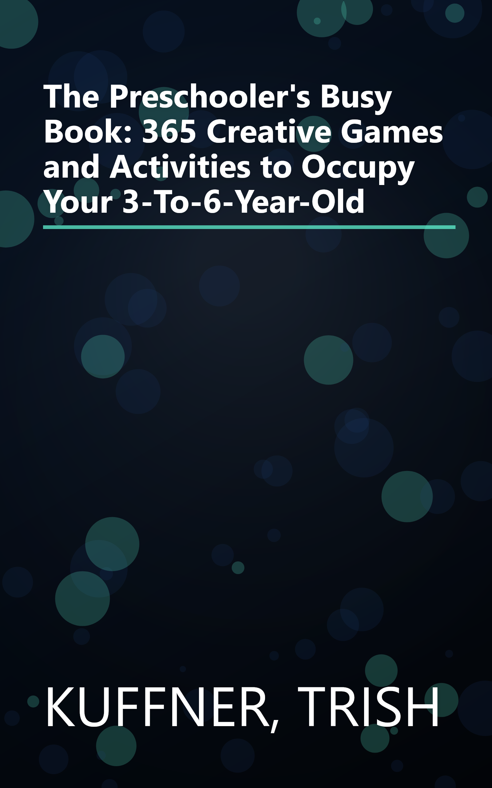 The Preschooler's Busy Book: 365 Creative Games and Activities to Occupy Your 3-To-6-Year-Old book cover