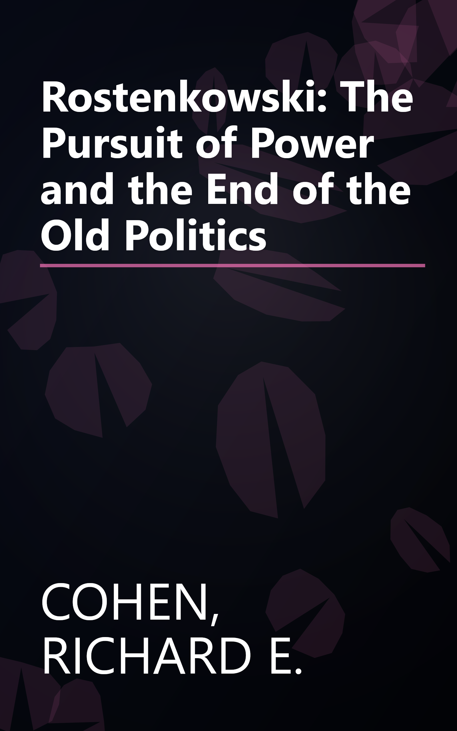 Rostenkowski: The Pursuit of Power and the End of the Old Politics book cover
