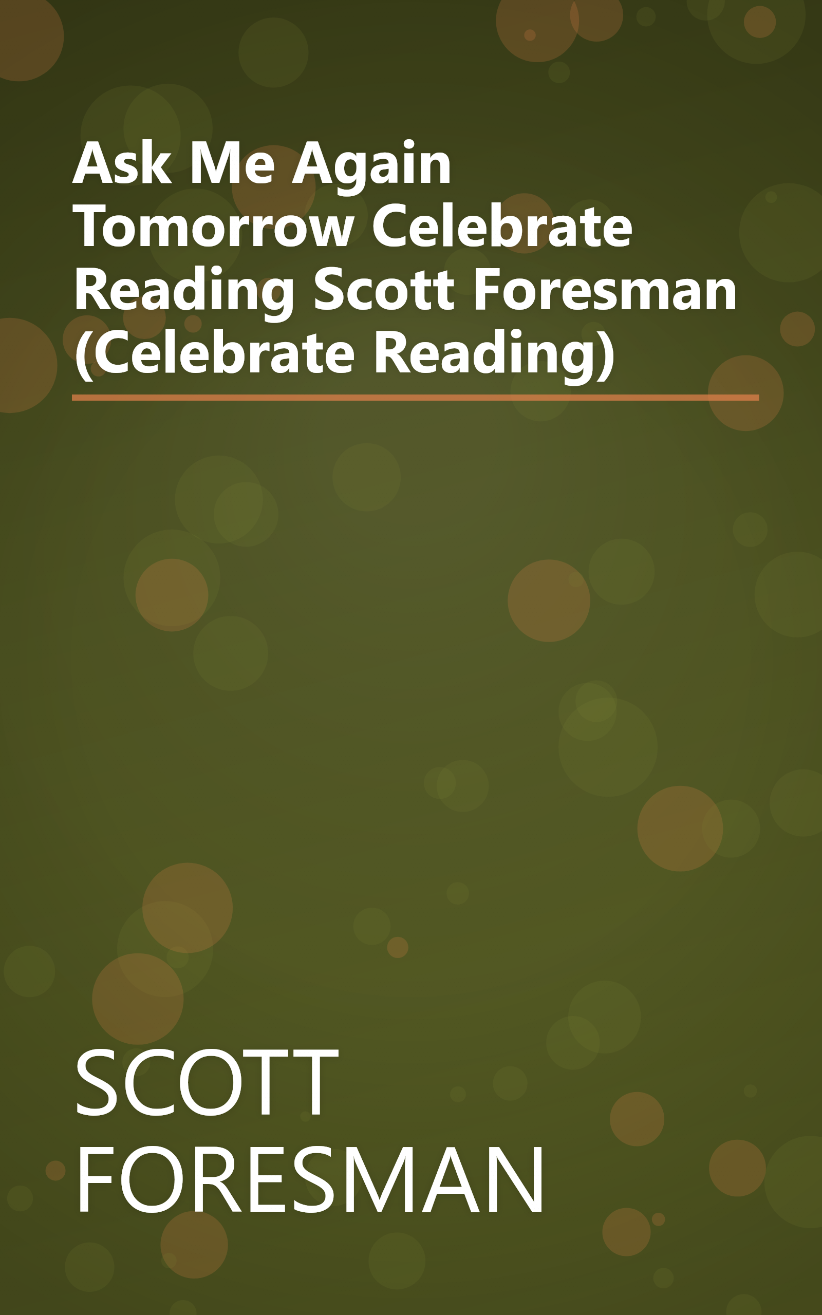 Ask Me Again Tomorrow Celebrate Reading Scott Foresman (Celebrate Reading) book cover