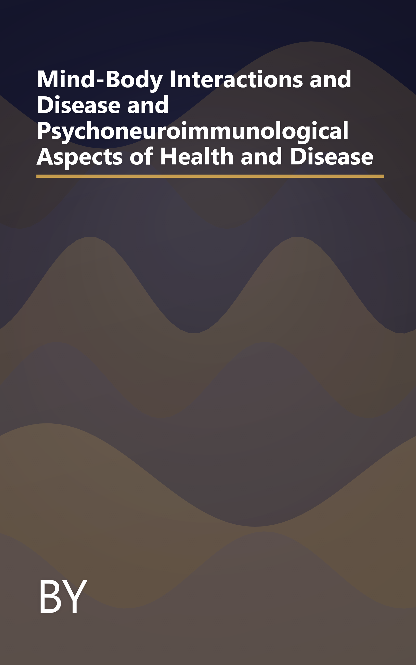 Mind-Body Interactions and Disease and Psychoneuroimmunological Aspects of Health and Disease book cover