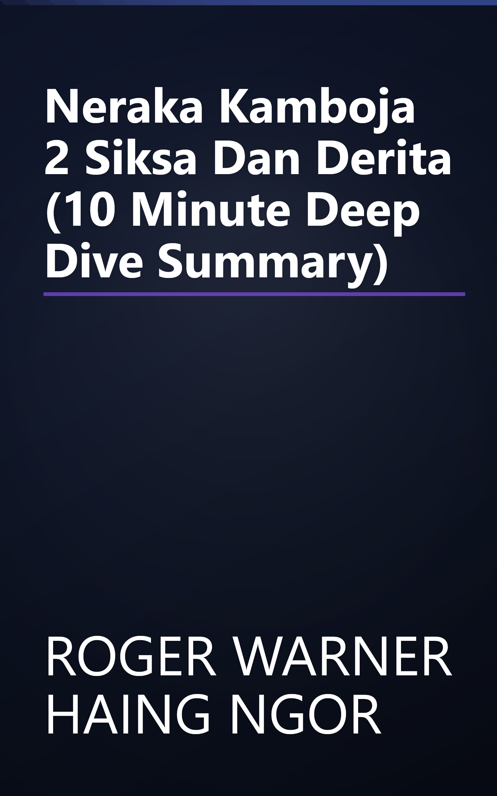 Neraka Kamboja 2  Siksa Dan Derita (10 Minute   Deep Dive Summary) book cover