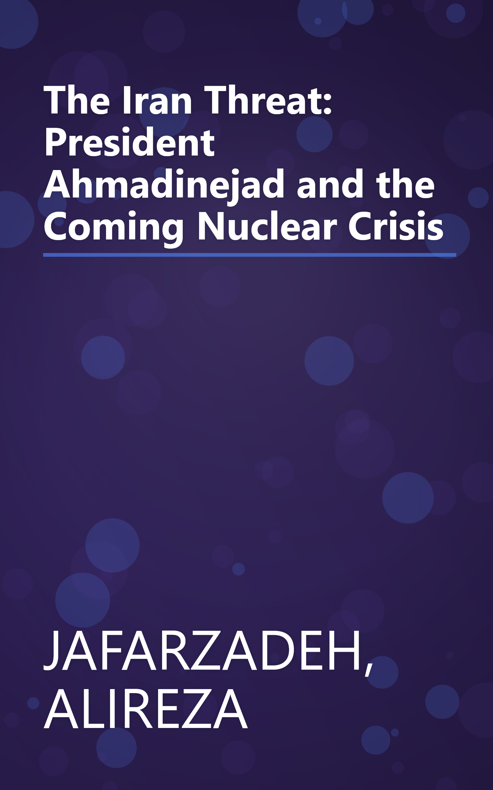 The Iran Threat: President Ahmadinejad and the Coming Nuclear Crisis book cover