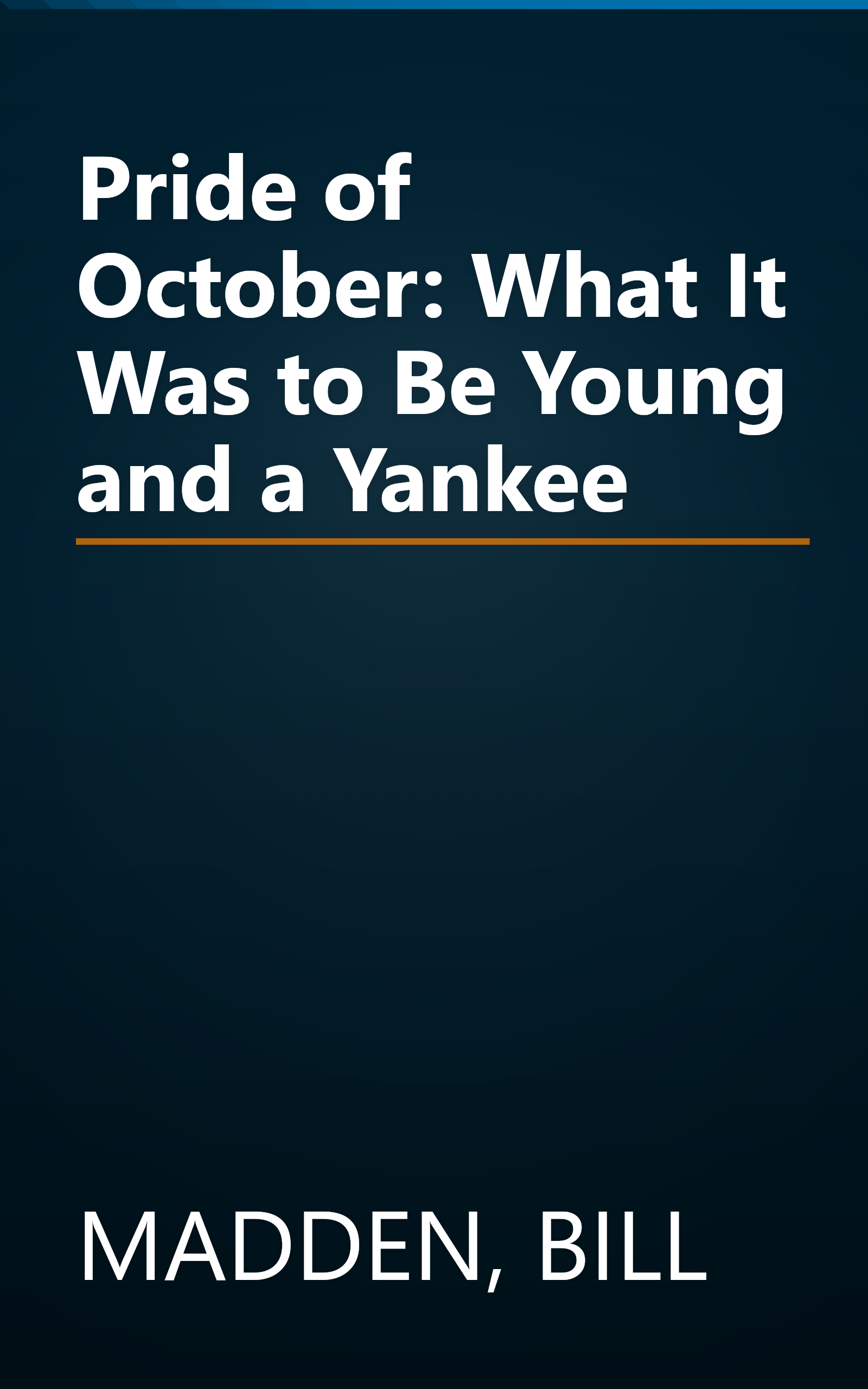 Pride of October: What It Was to Be Young and a Yankee book cover