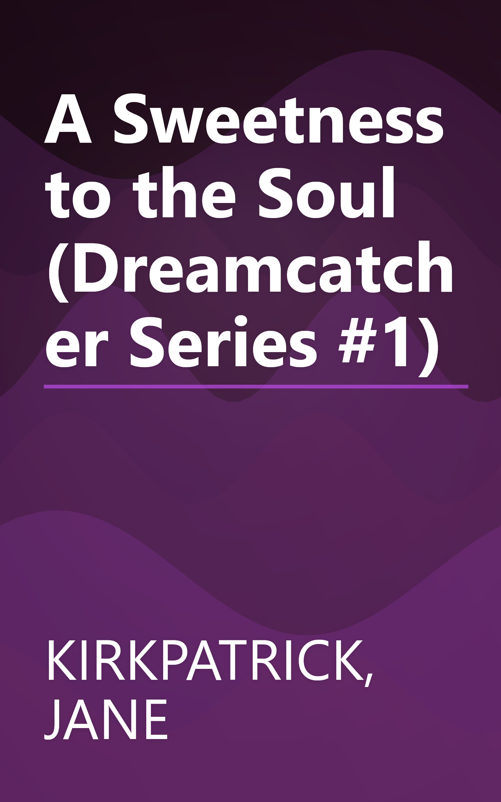 A Sweetness to the Soul (Dreamcatcher Series #1) book cover
