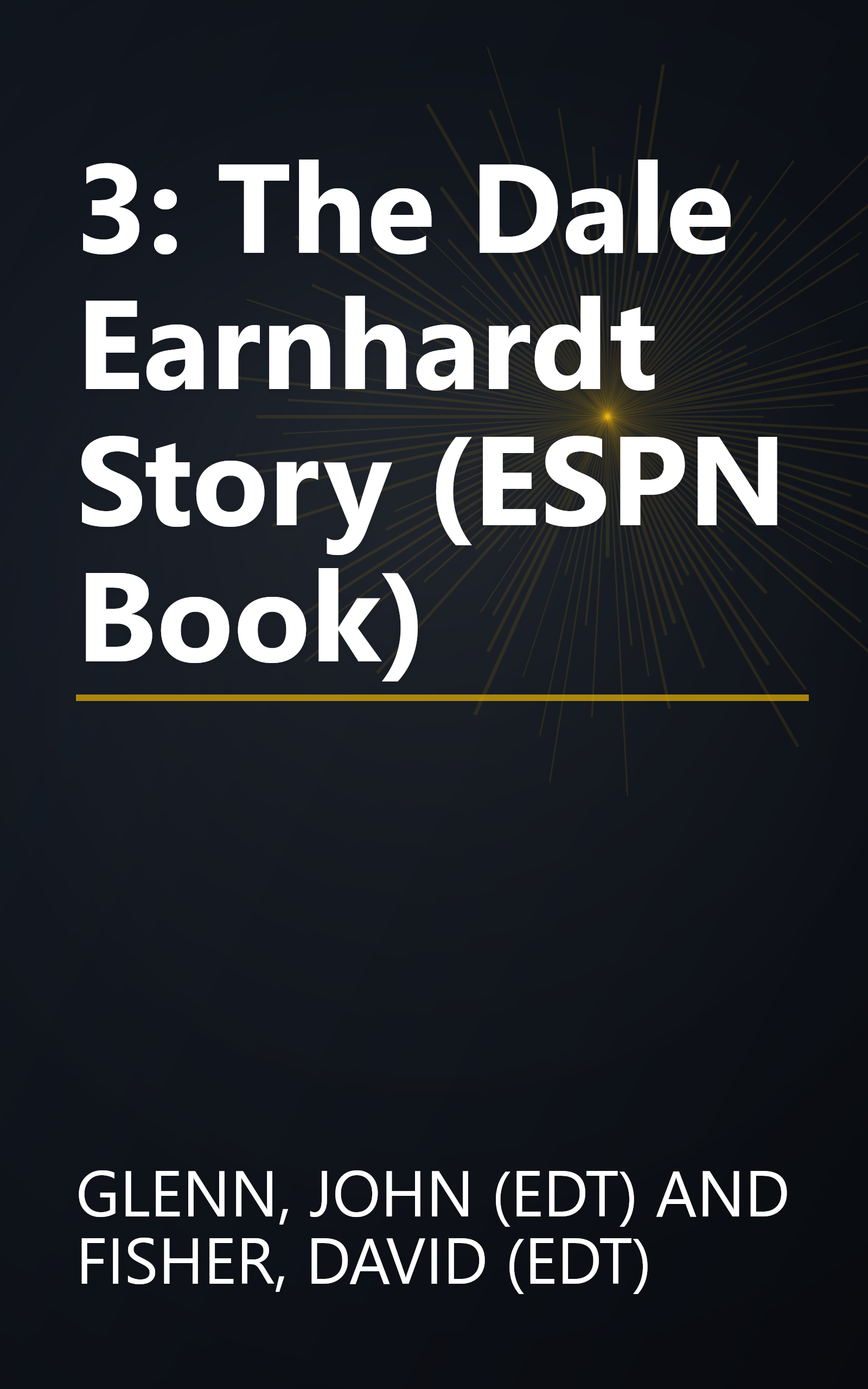 3: The Dale Earnhardt Story (ESPN Book) book cover