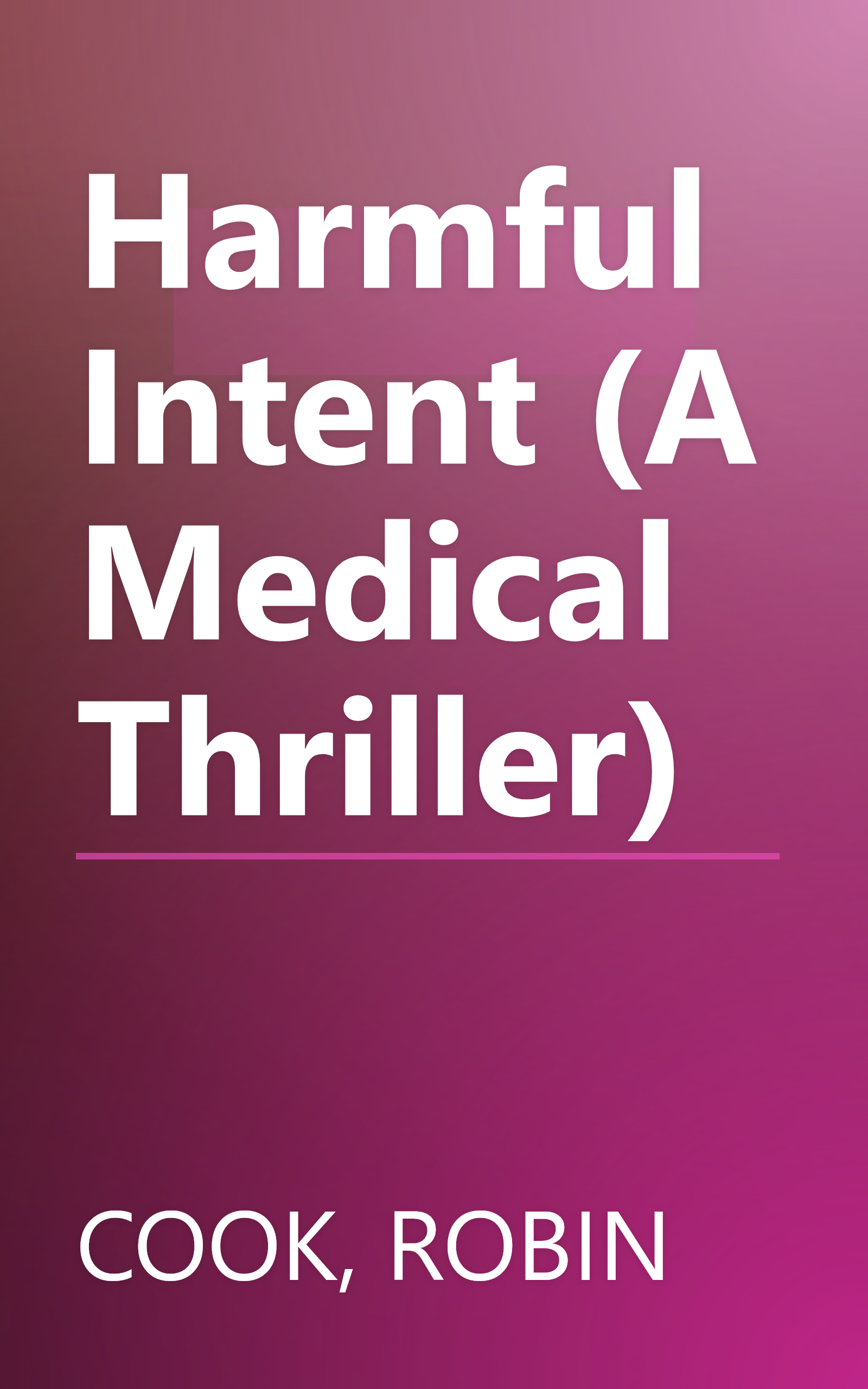 Harmful Intent (A Medical Thriller) book cover