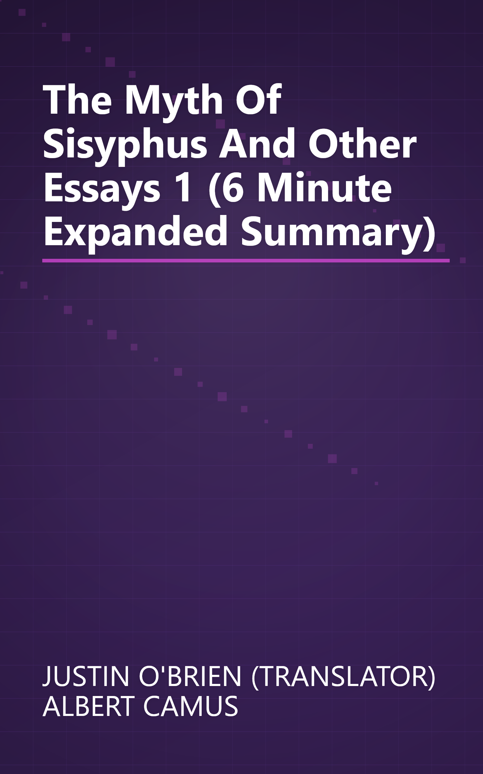 The Myth Of Sisyphus And Other Essays 1 (6 Minute   Expanded Summary) book cover