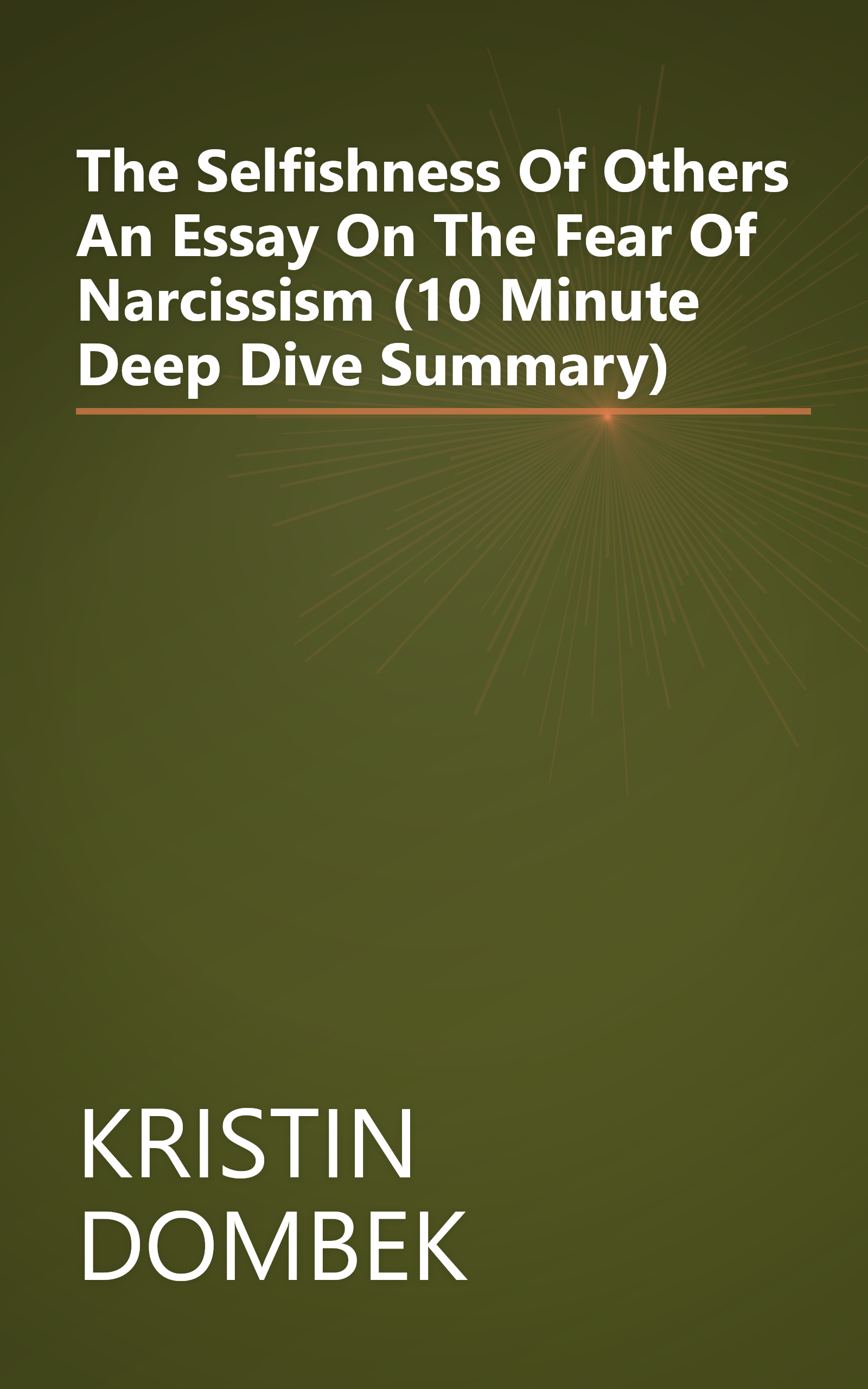 The Selfishness Of Others  An Essay On The Fear Of Narcissism (10 Minute   Deep Dive Summary) book cover