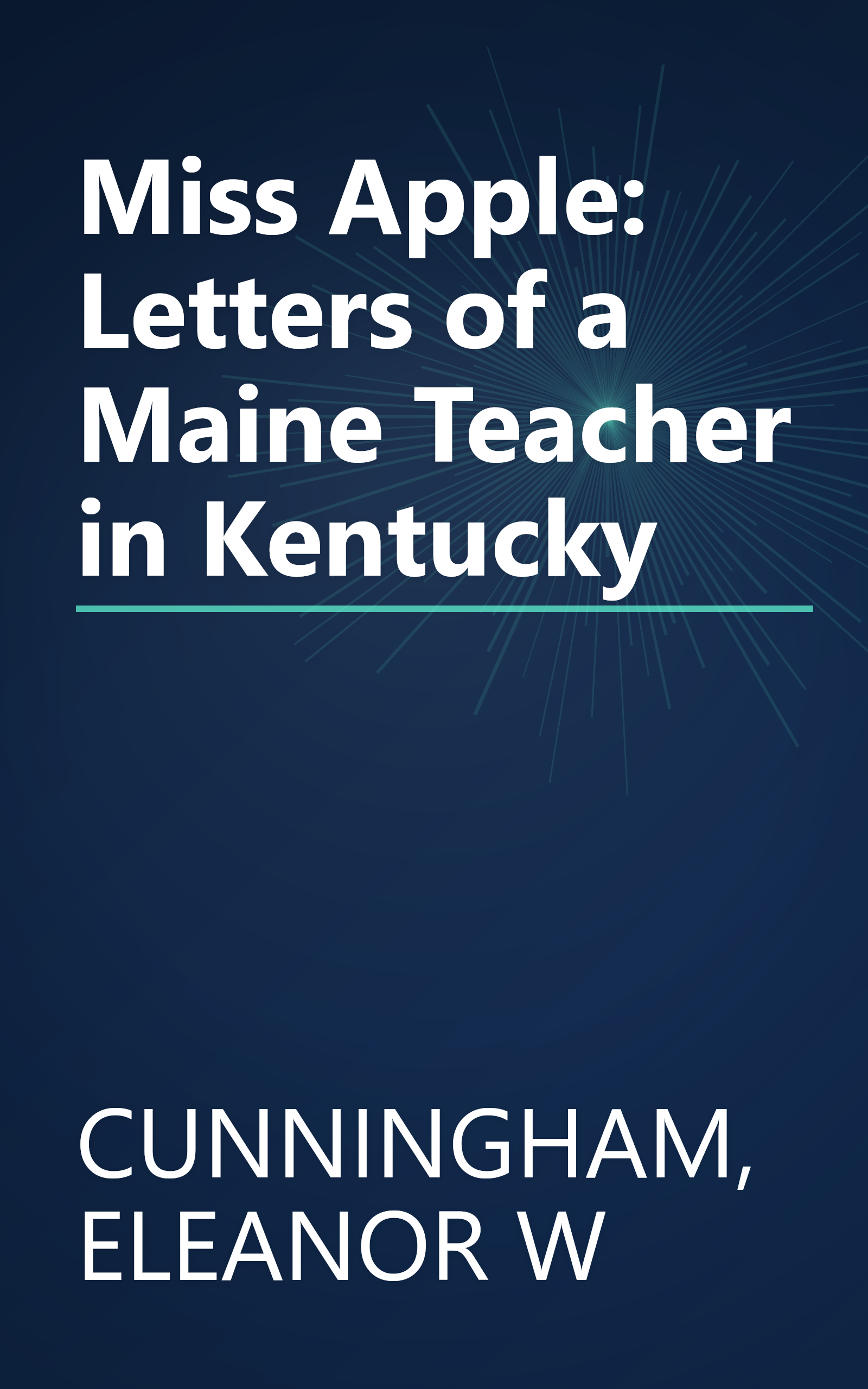 Miss Apple: Letters of a Maine Teacher in Kentucky book cover
