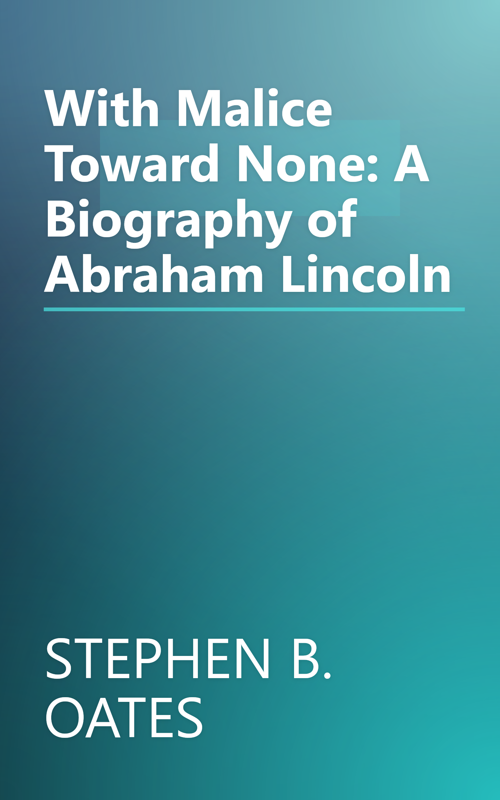 With Malice Toward None: A Biography of Abraham Lincoln book cover