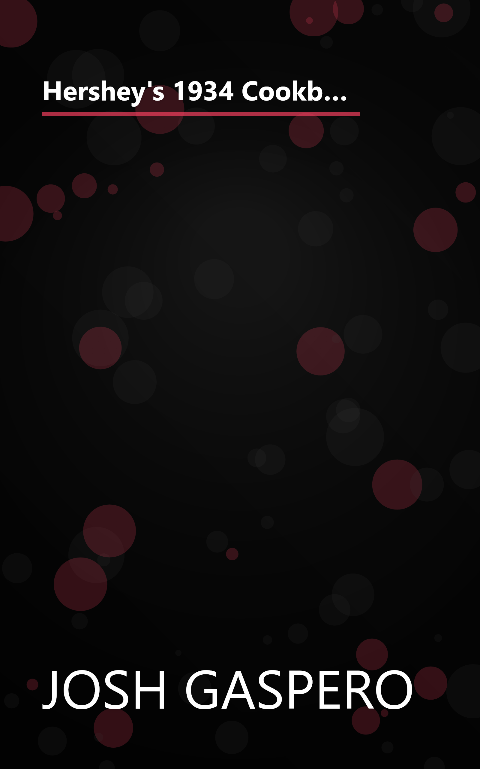 Hershey's 1934 Cookbook: with Chocolate Recipes Brought Up to Date for Use in Today's Kitchen, Revised and Expanded Edition book cover